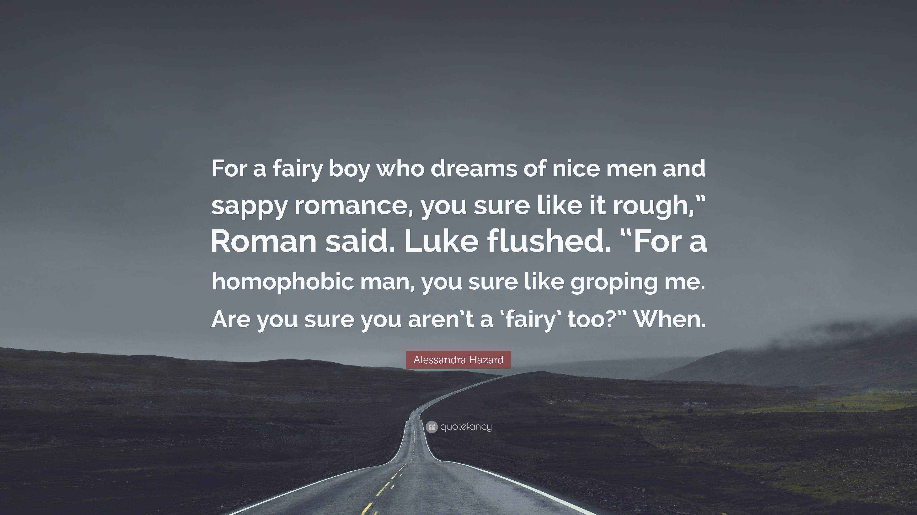 Alessandra Hazard Quote: “For a fairy boy who dreams of nice men and ...
