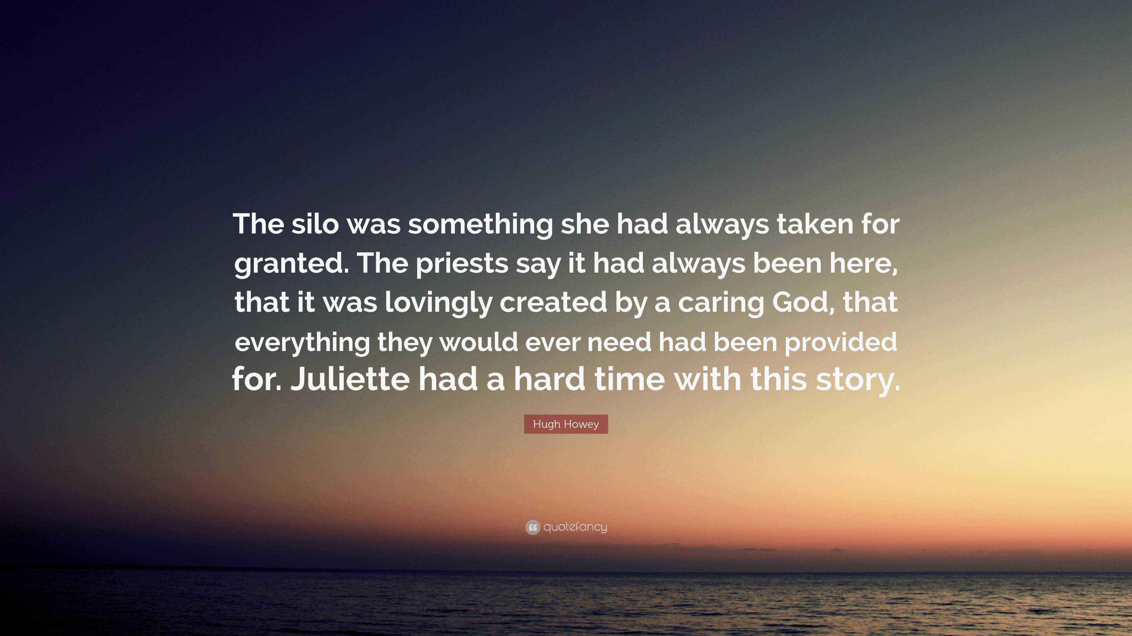 Hugh Howey Quote: “The silo was something she had always taken for ...