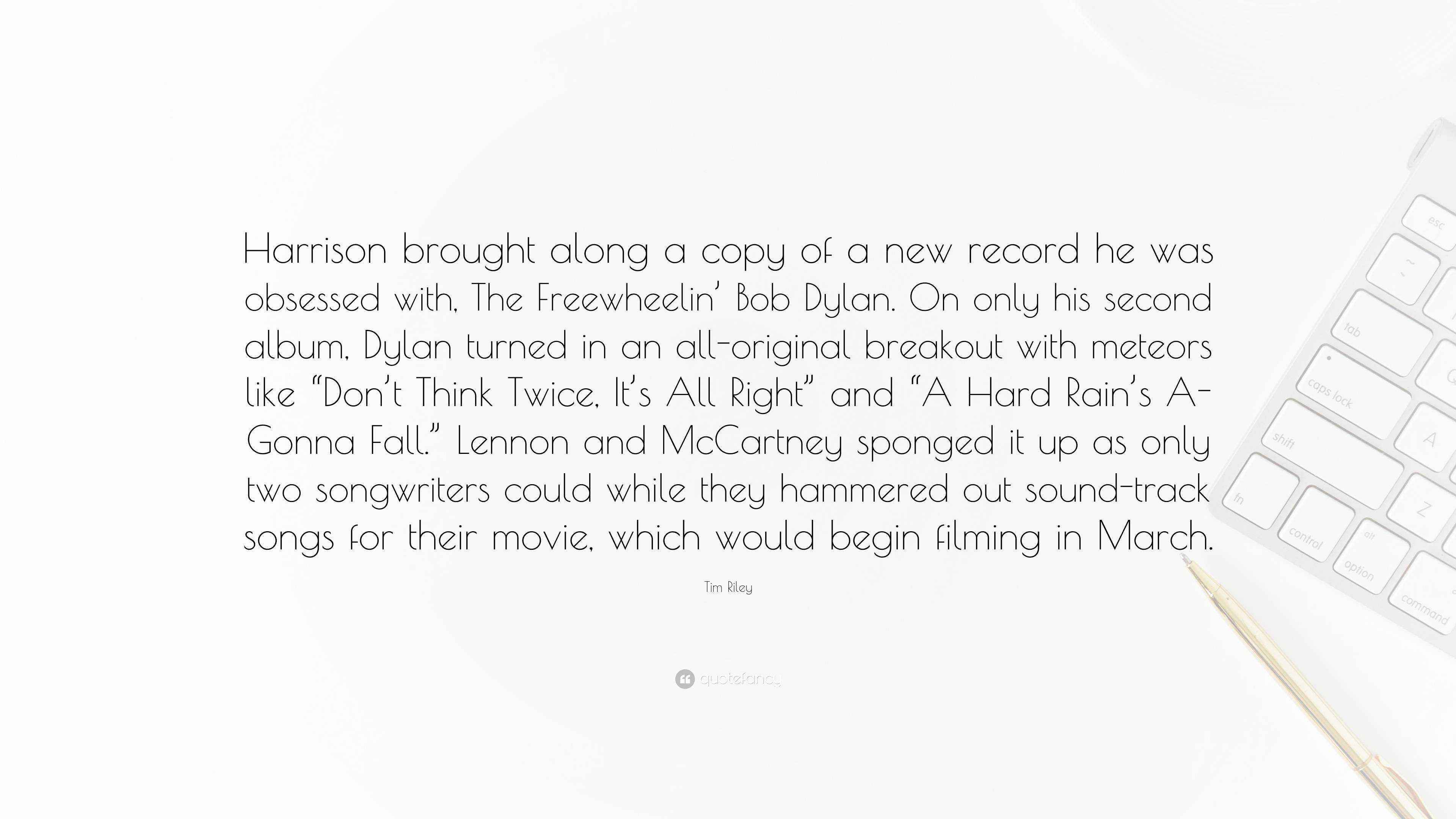 Tim Riley Quote: “Harrison brought along a copy of a new record he was ...
