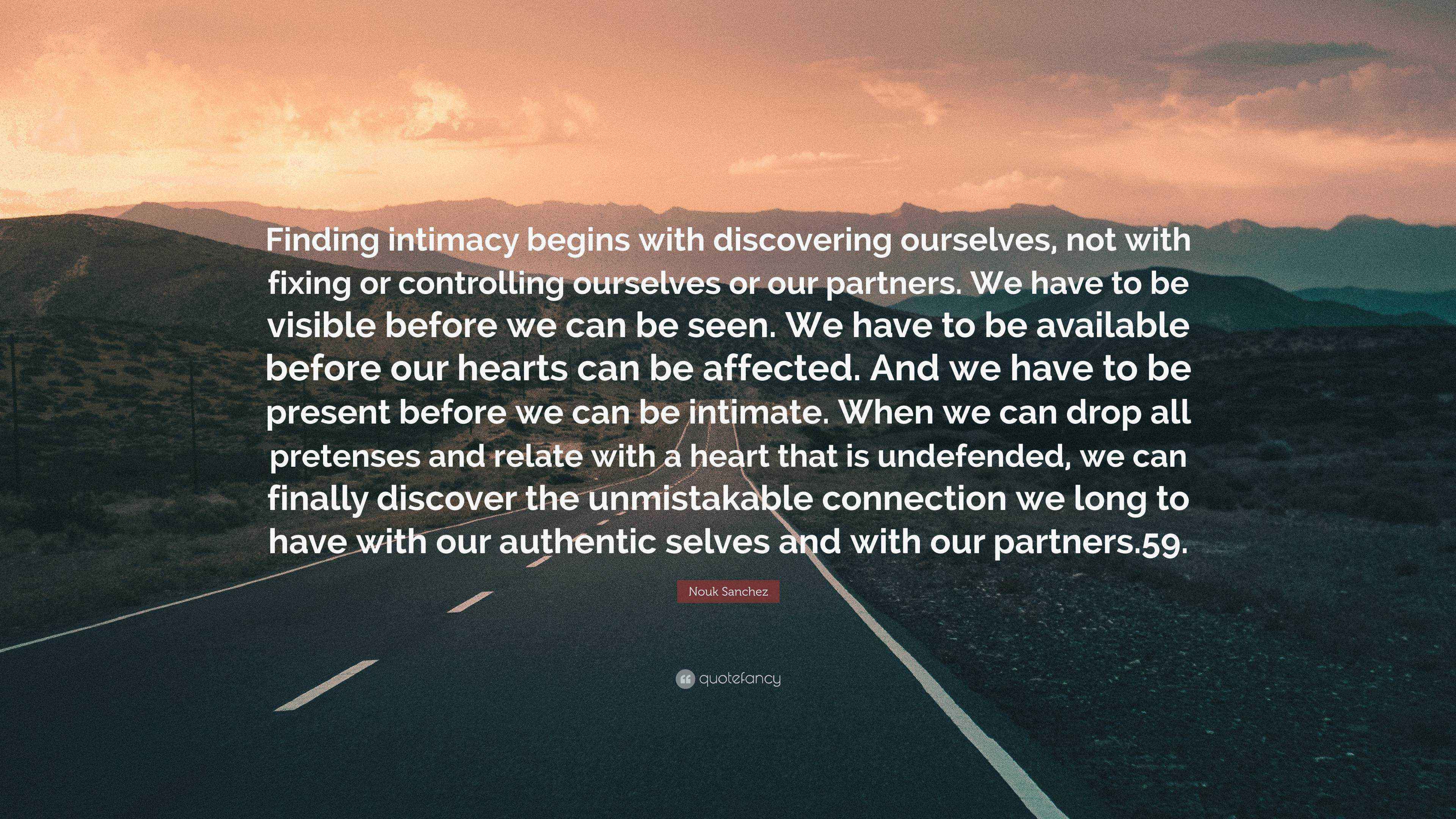 Nouk Sanchez Quote: “Finding intimacy begins with discovering ourselves ...