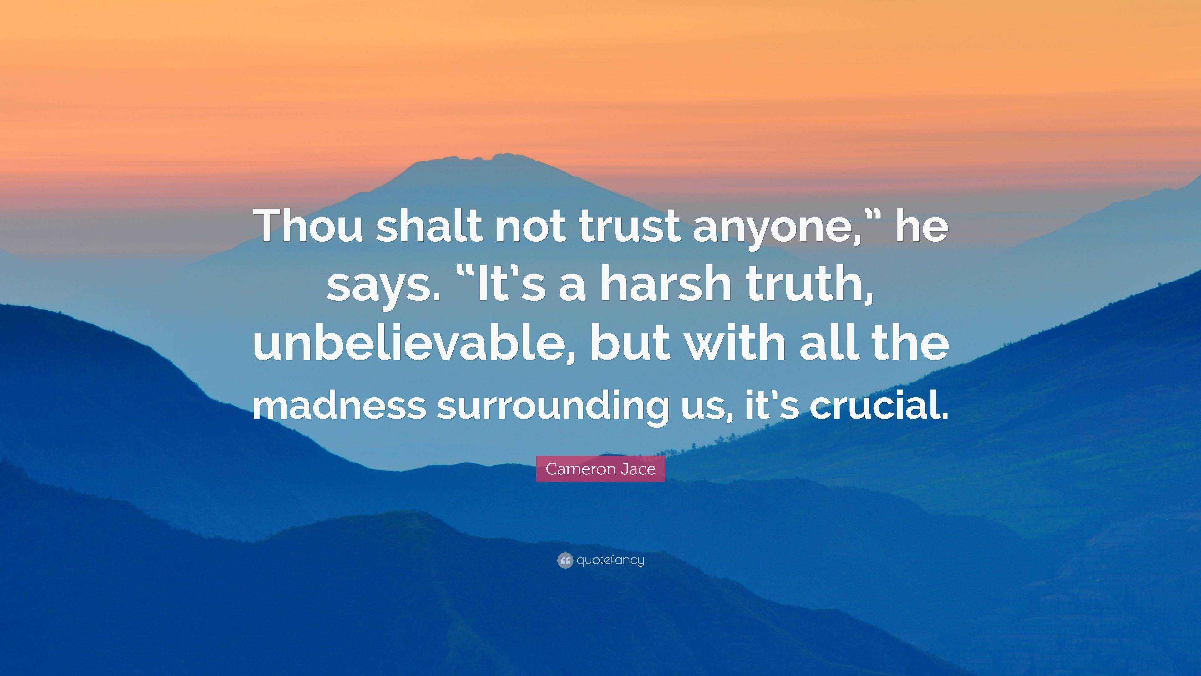 Cameron Jace Quote: “Thou shalt not trust anyone,” he says. “It’s a ...