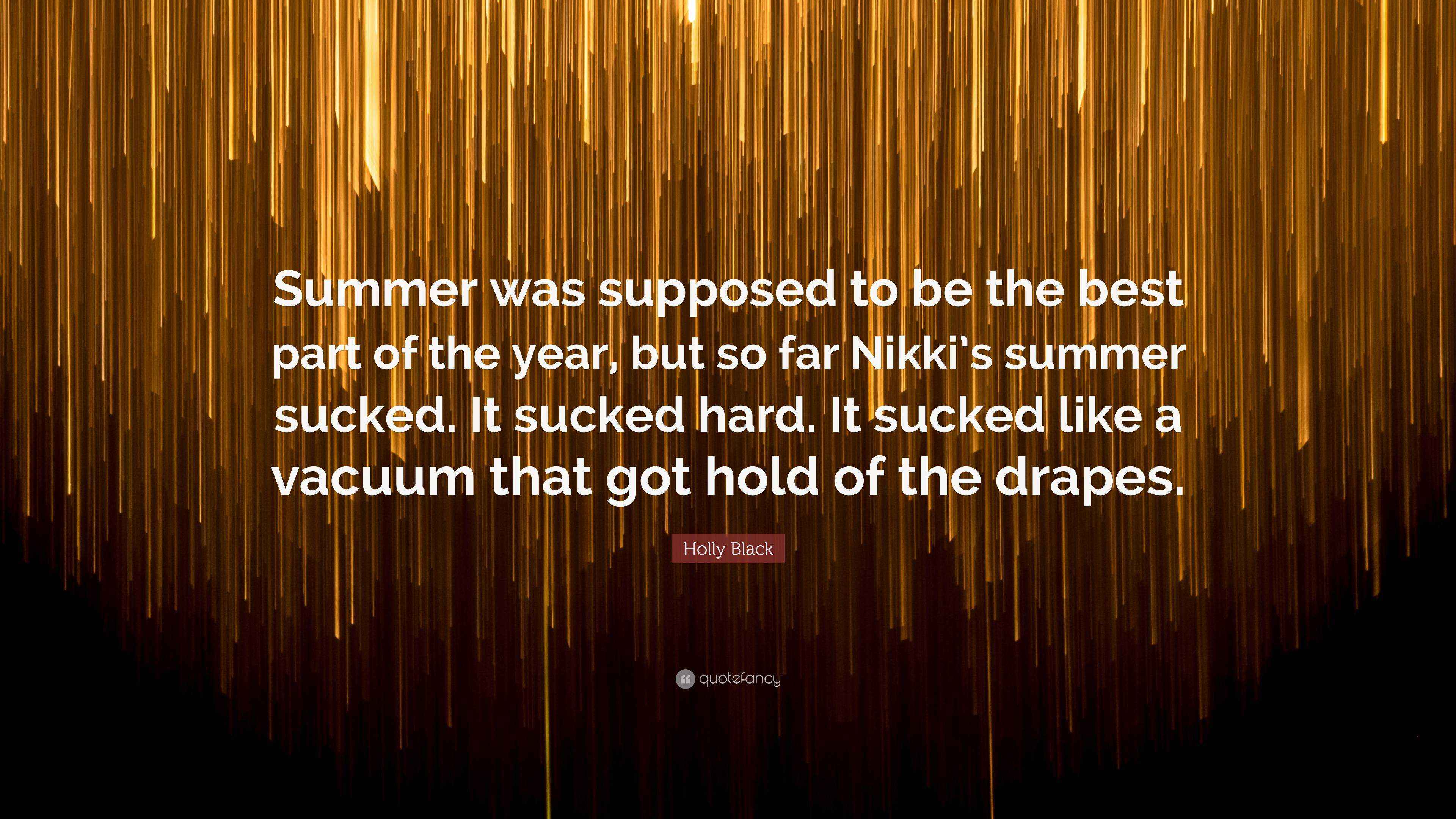 Holly Black Quote: “Summer was supposed to be the best part of the year ...