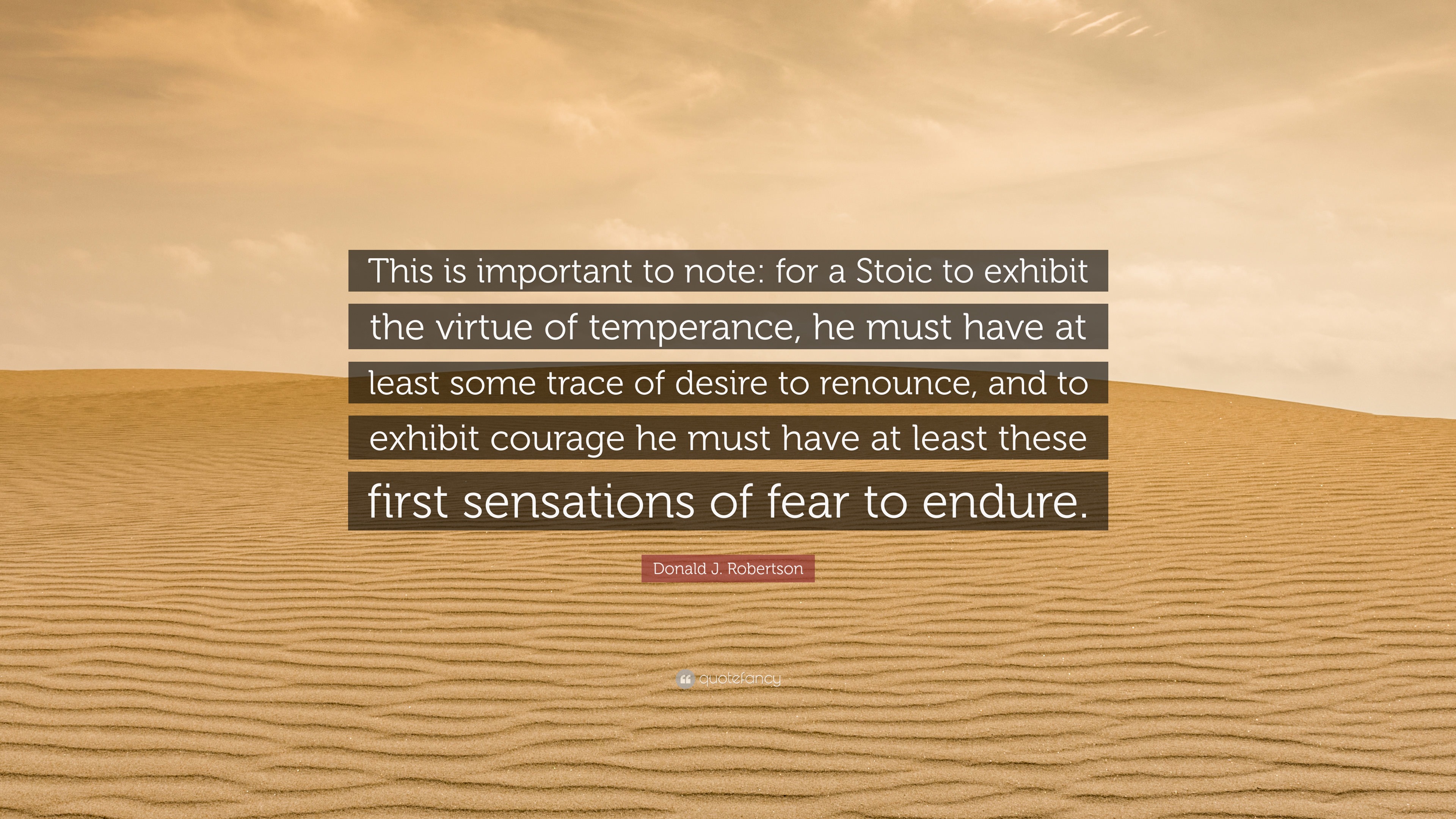 Donald J. Robertson Quote: “This is important to note: for a Stoic to ...