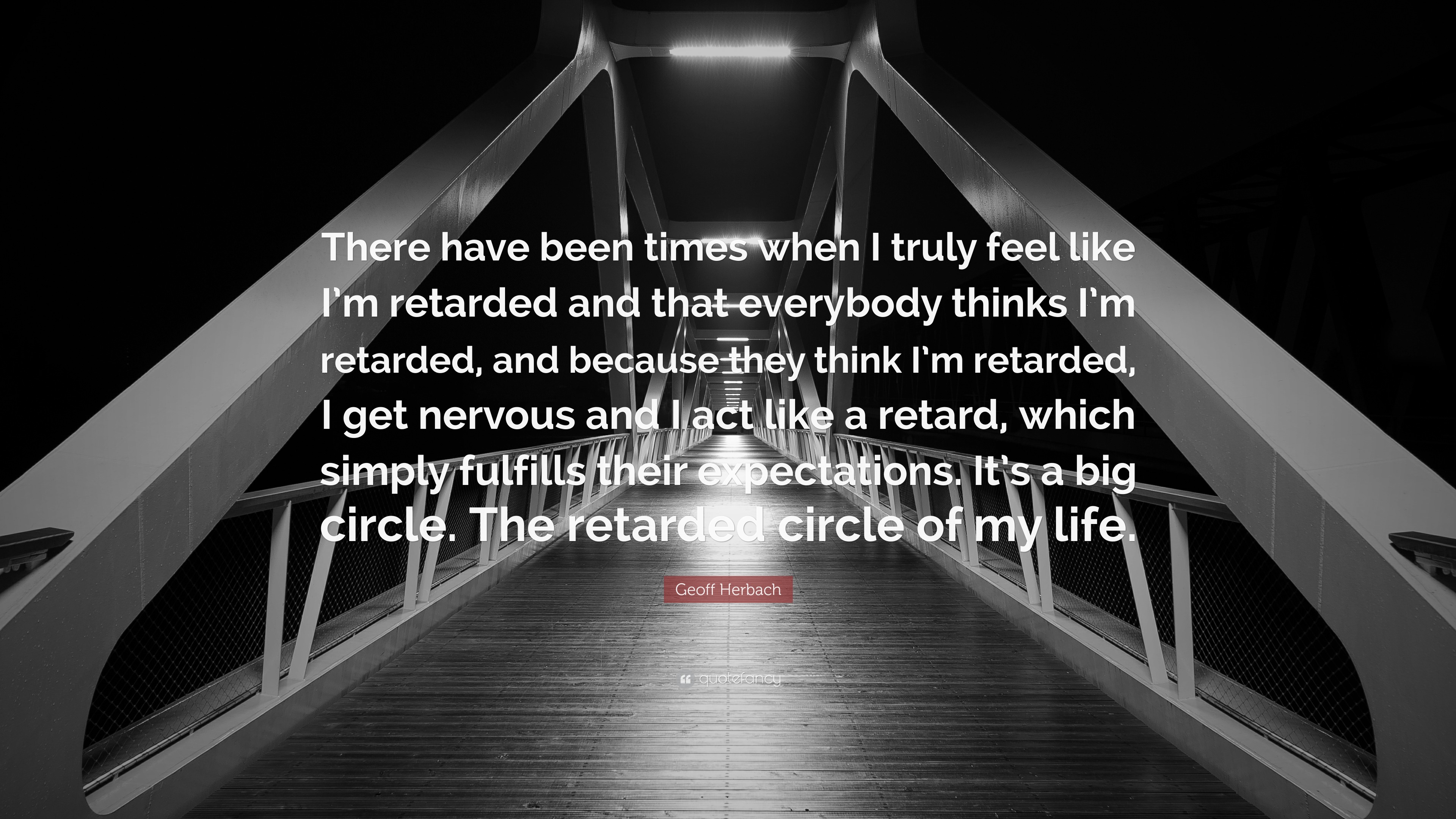 Geoff Herbach Quote: “There have been times when I truly feel like I’m ...