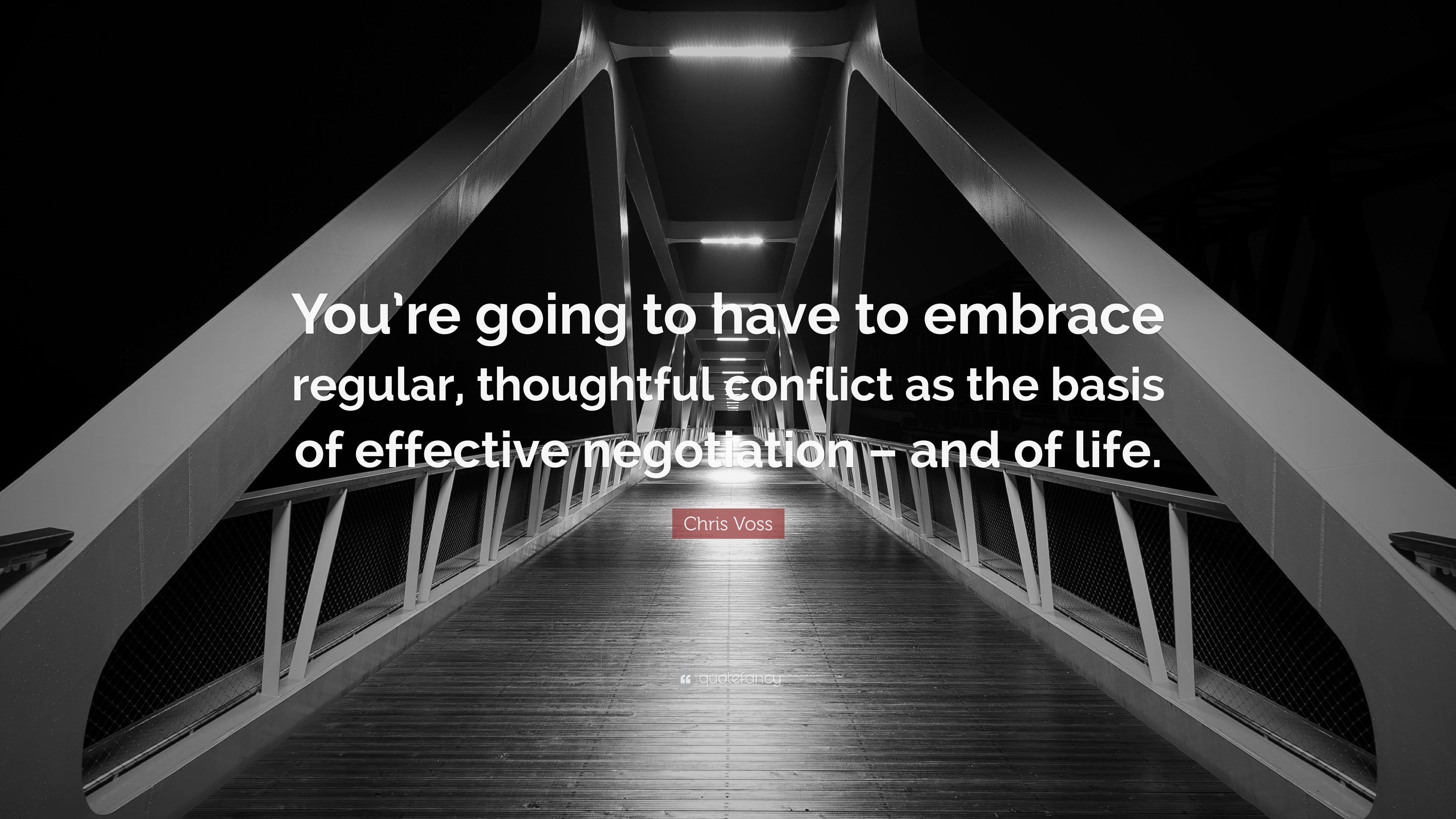 Chris Voss Quote: “You’re going to have to embrace regular, thoughtful ...