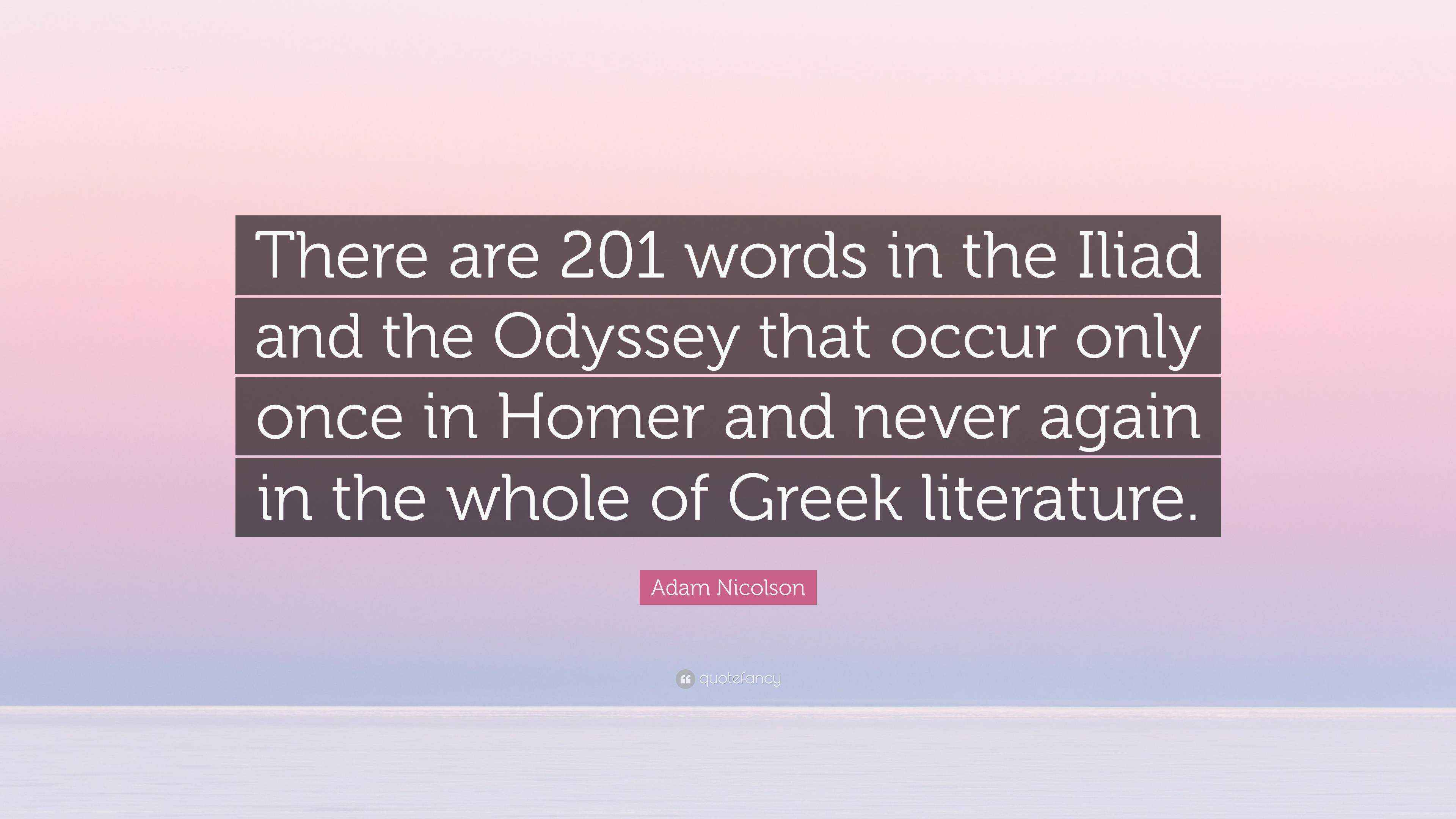 Adam Nicolson Quote: “There are 201 words in the Iliad and the Odyssey ...