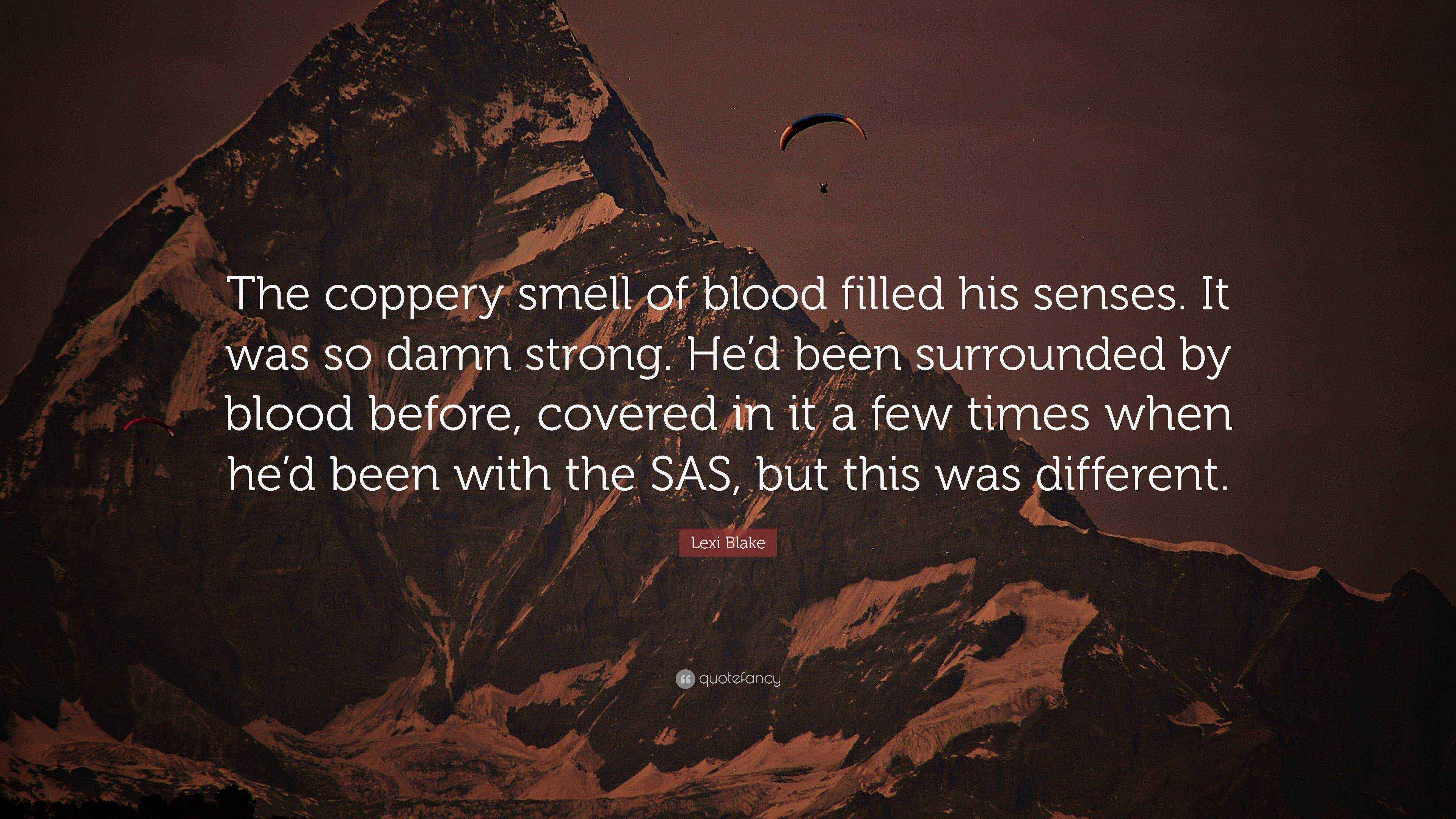 Lexi Blake Quote: “The coppery smell of blood filled his senses. It was ...
