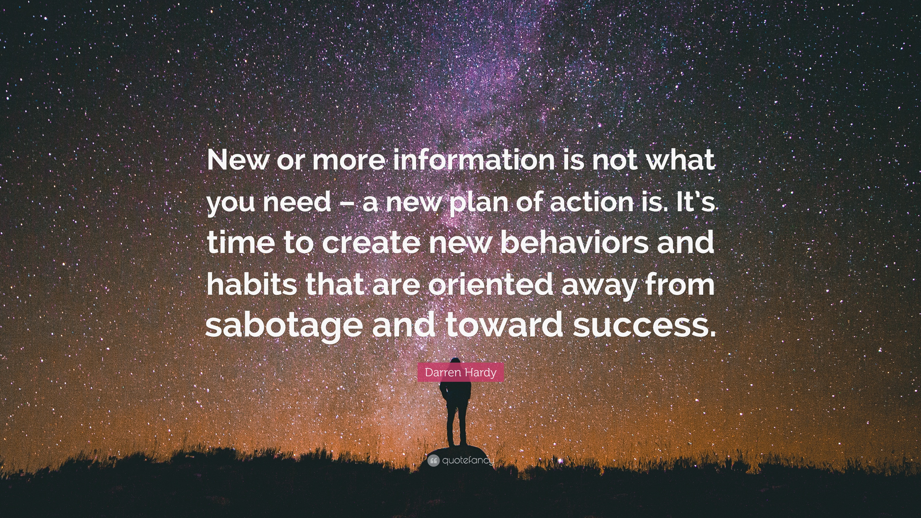 Darren Hardy Quote: “New or more information is not what you need – a ...