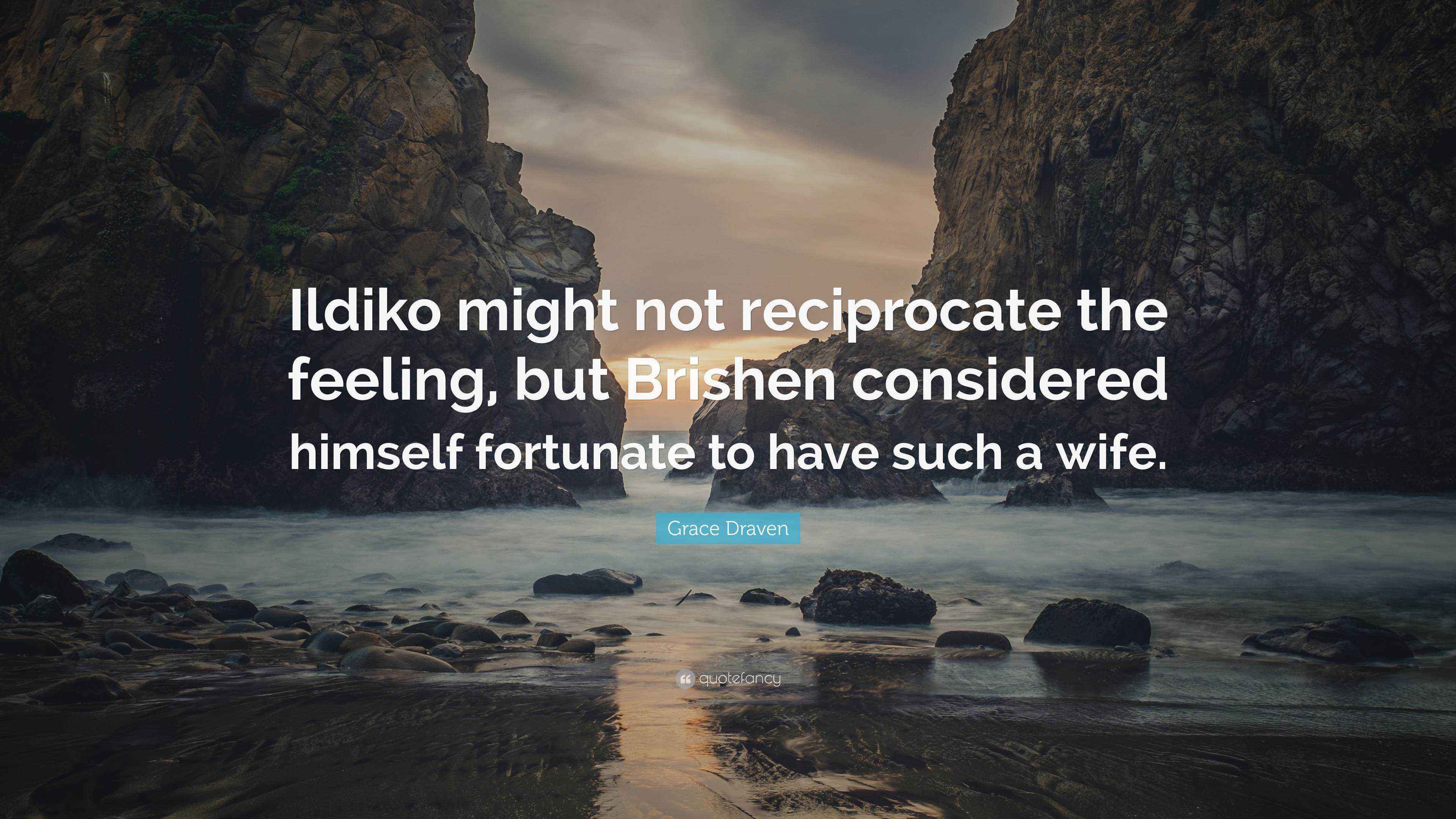 Grace Draven Quote: “Ildiko might not reciprocate the feeling, but ...