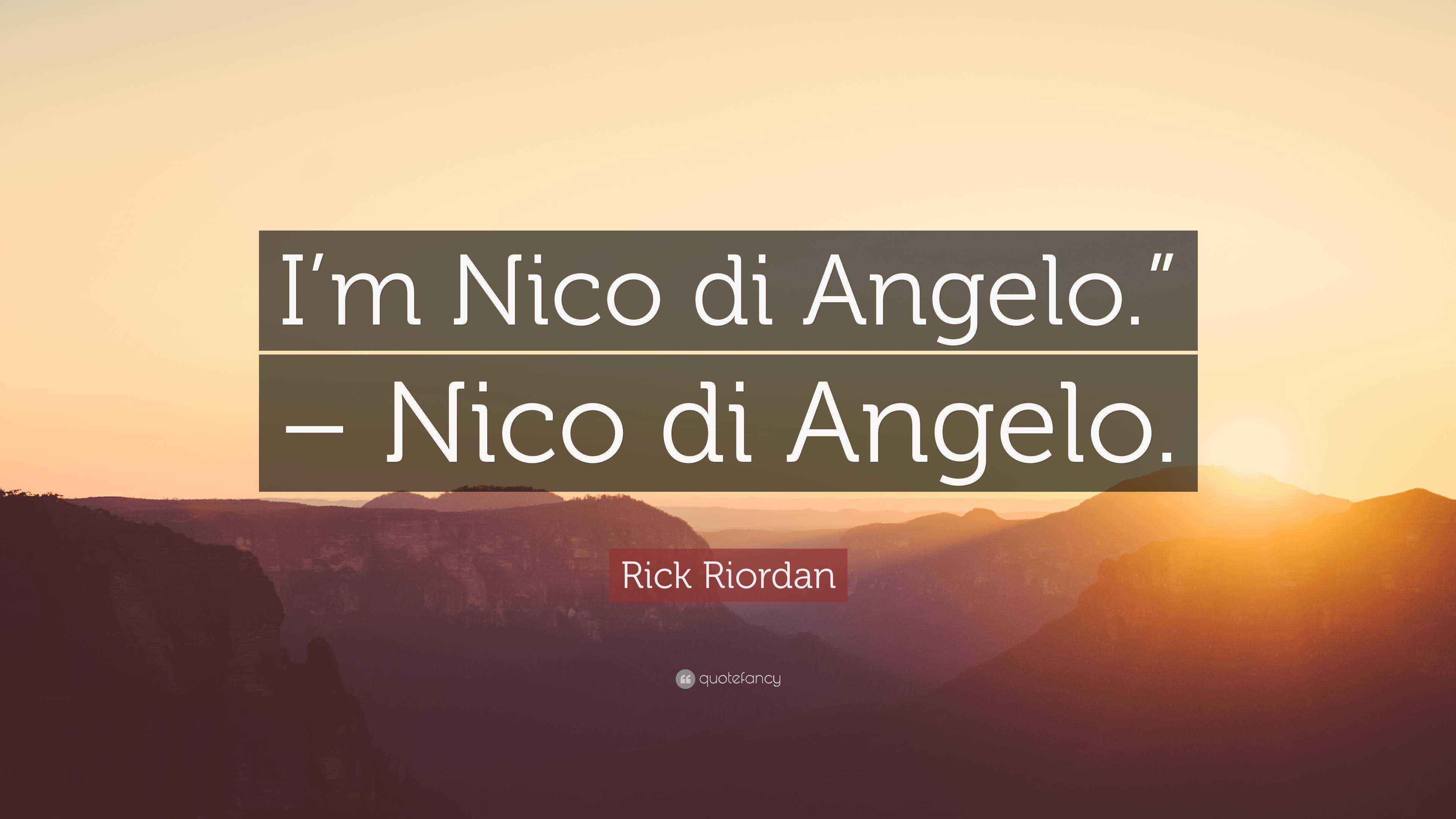 Rick Riordan Quote: “I’m Nico di Angelo.” – Nico di Angelo.”