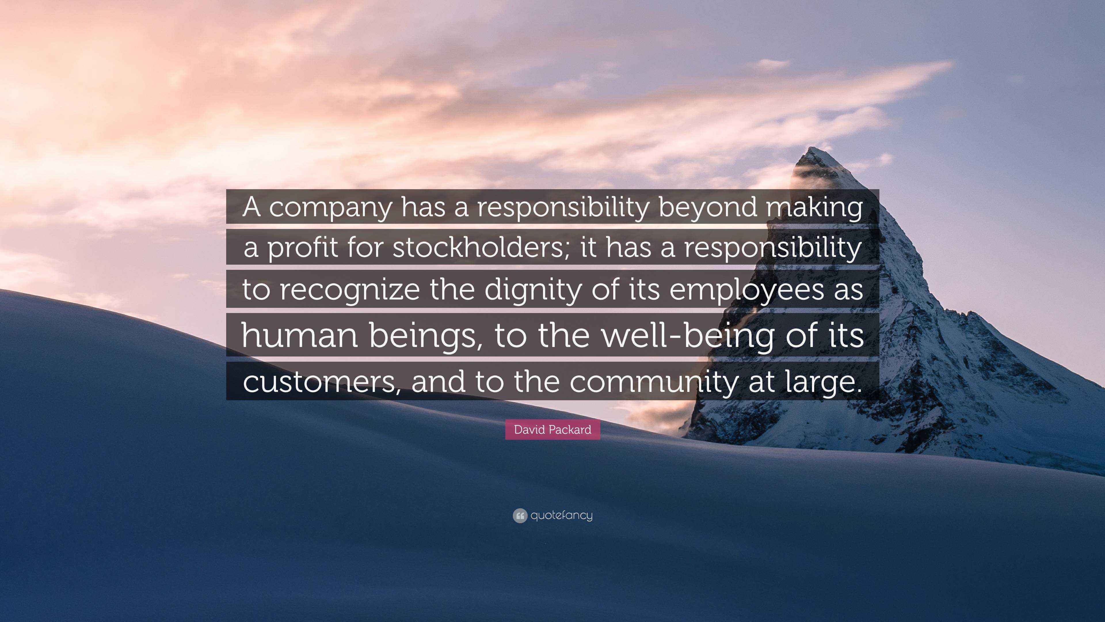 David Packard Quote: “A company has a responsibility beyond making a ...