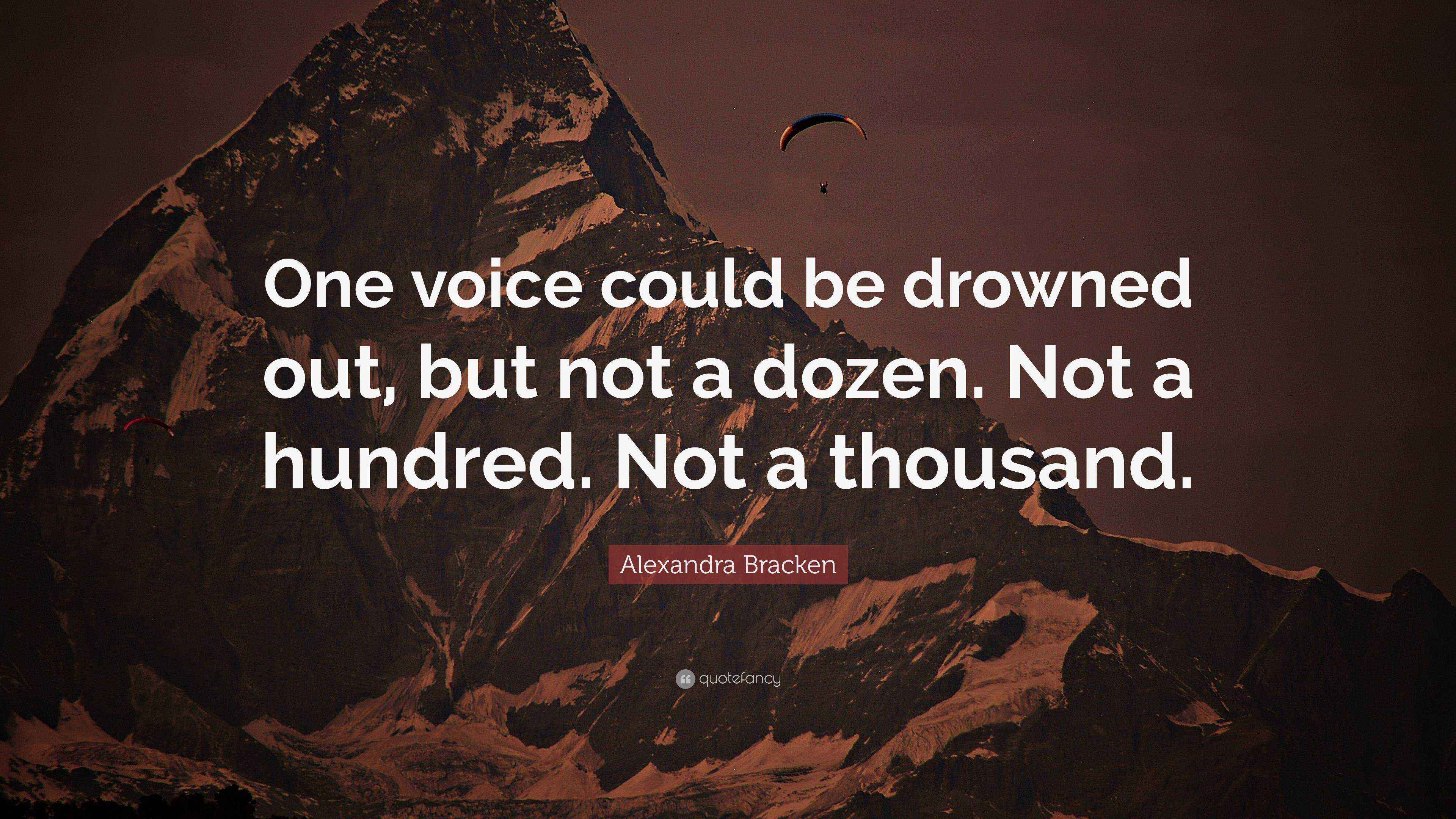 Alexandra Bracken Quote: “One voice could be drowned out, but not a ...