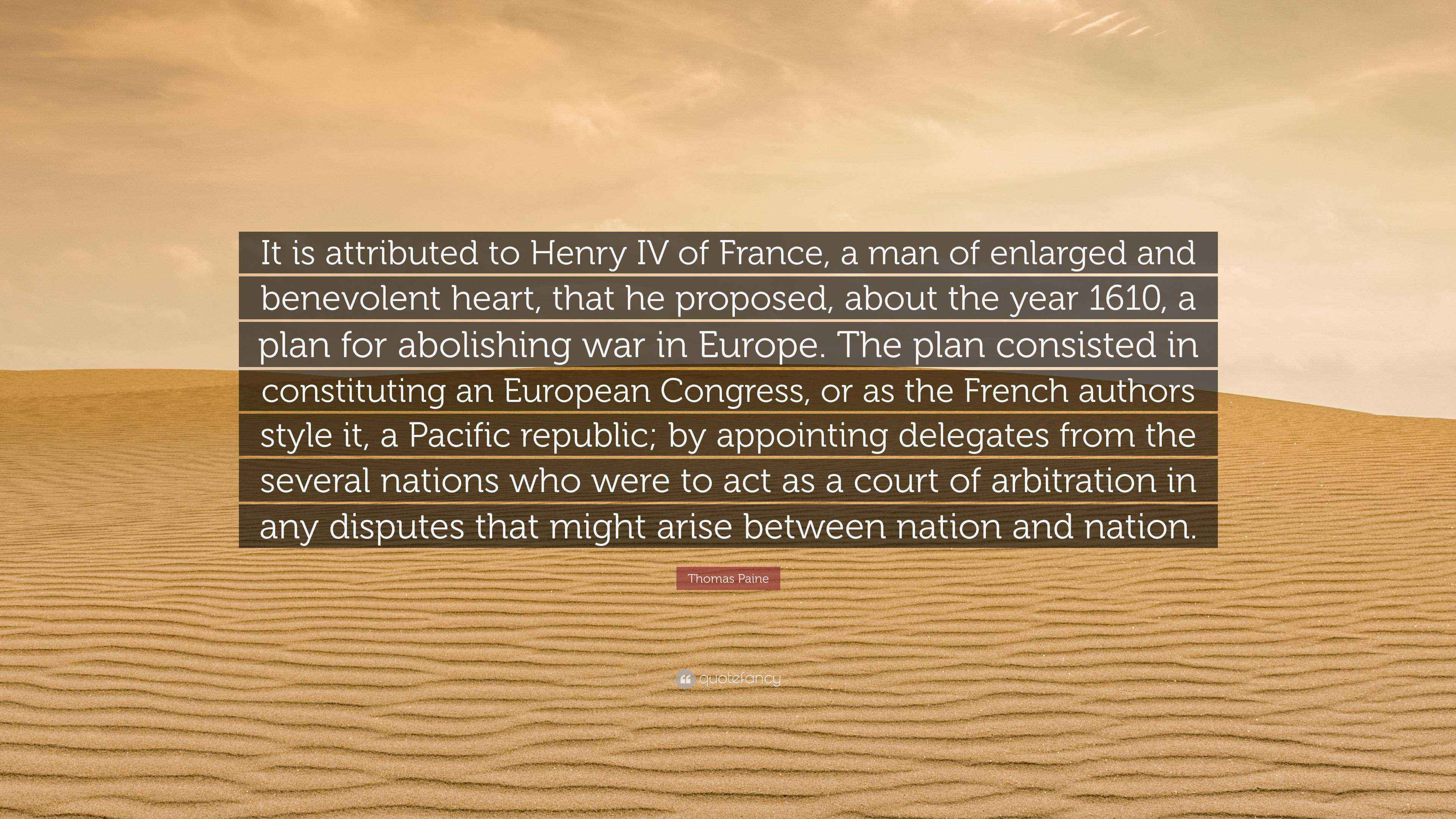 Thomas Paine Quote: “It is attributed to Henry IV of France, a man of ...