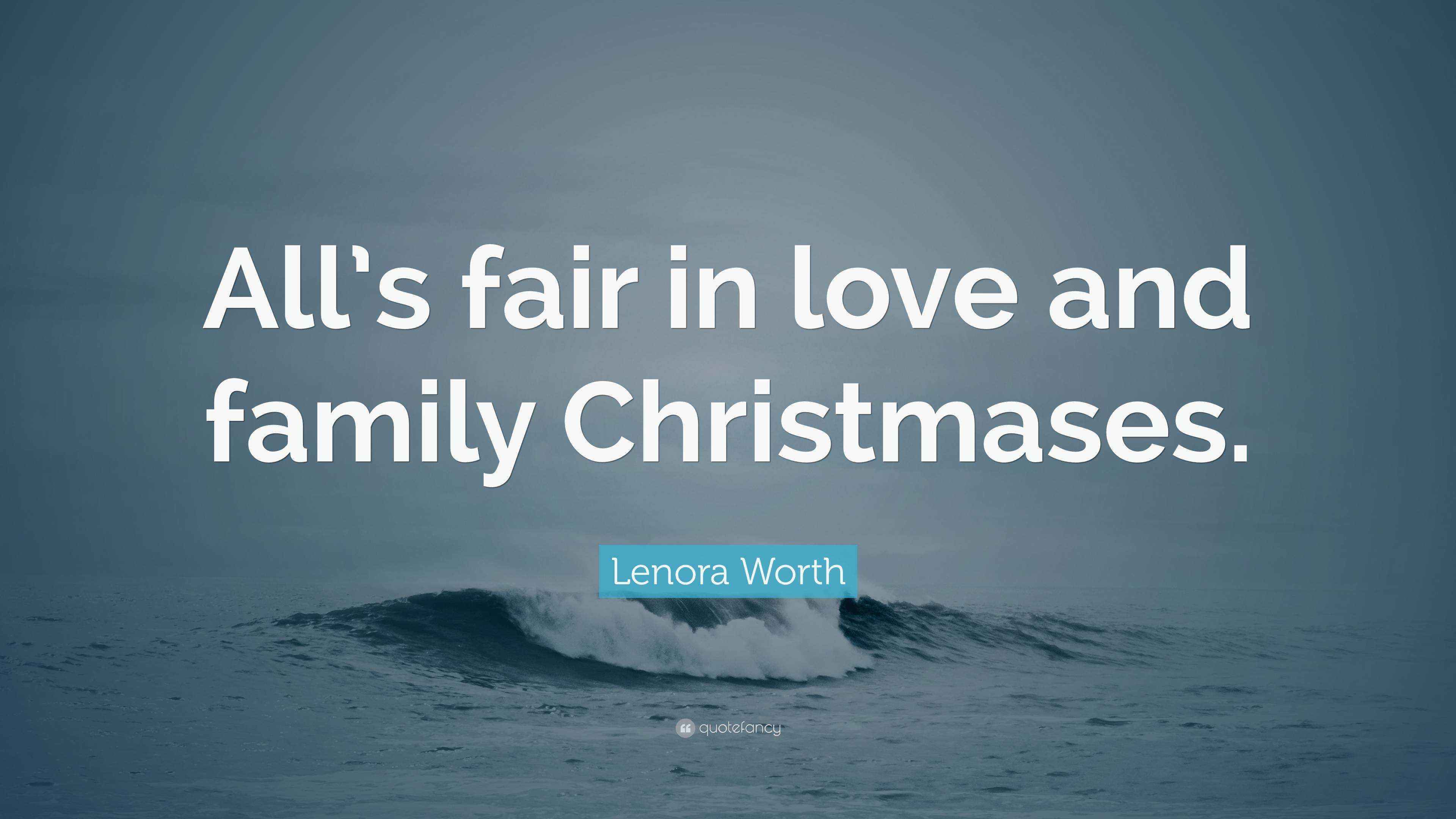 Lenora Worth Quote: “All’s fair in love and family Christmases.”