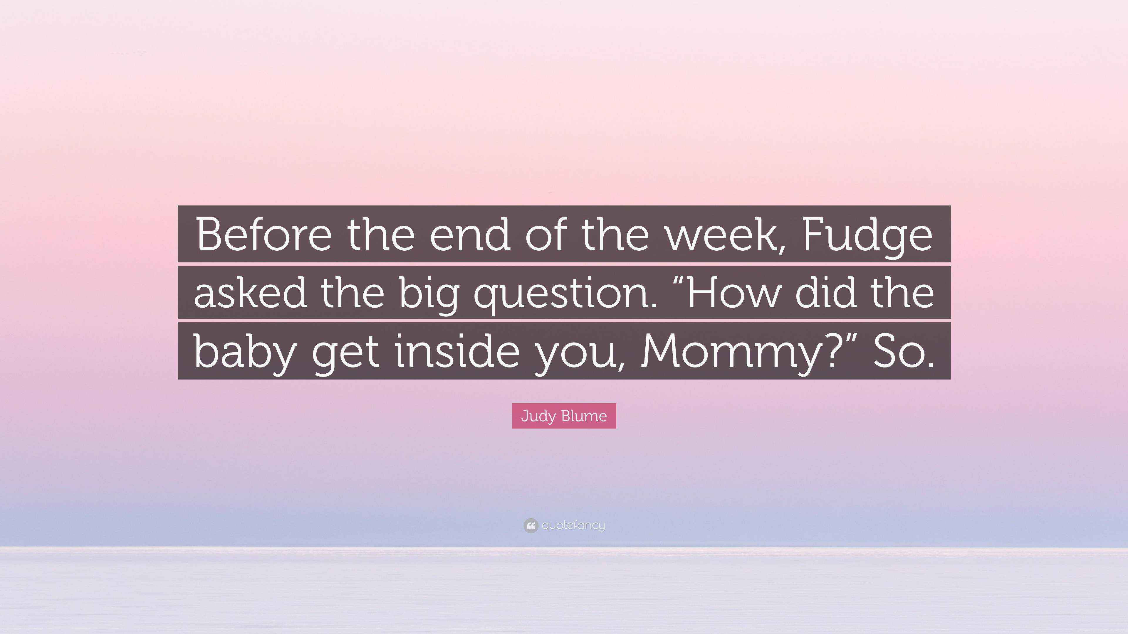 Judy Blume Quote Before The End Of The Week Fudge Asked The Big