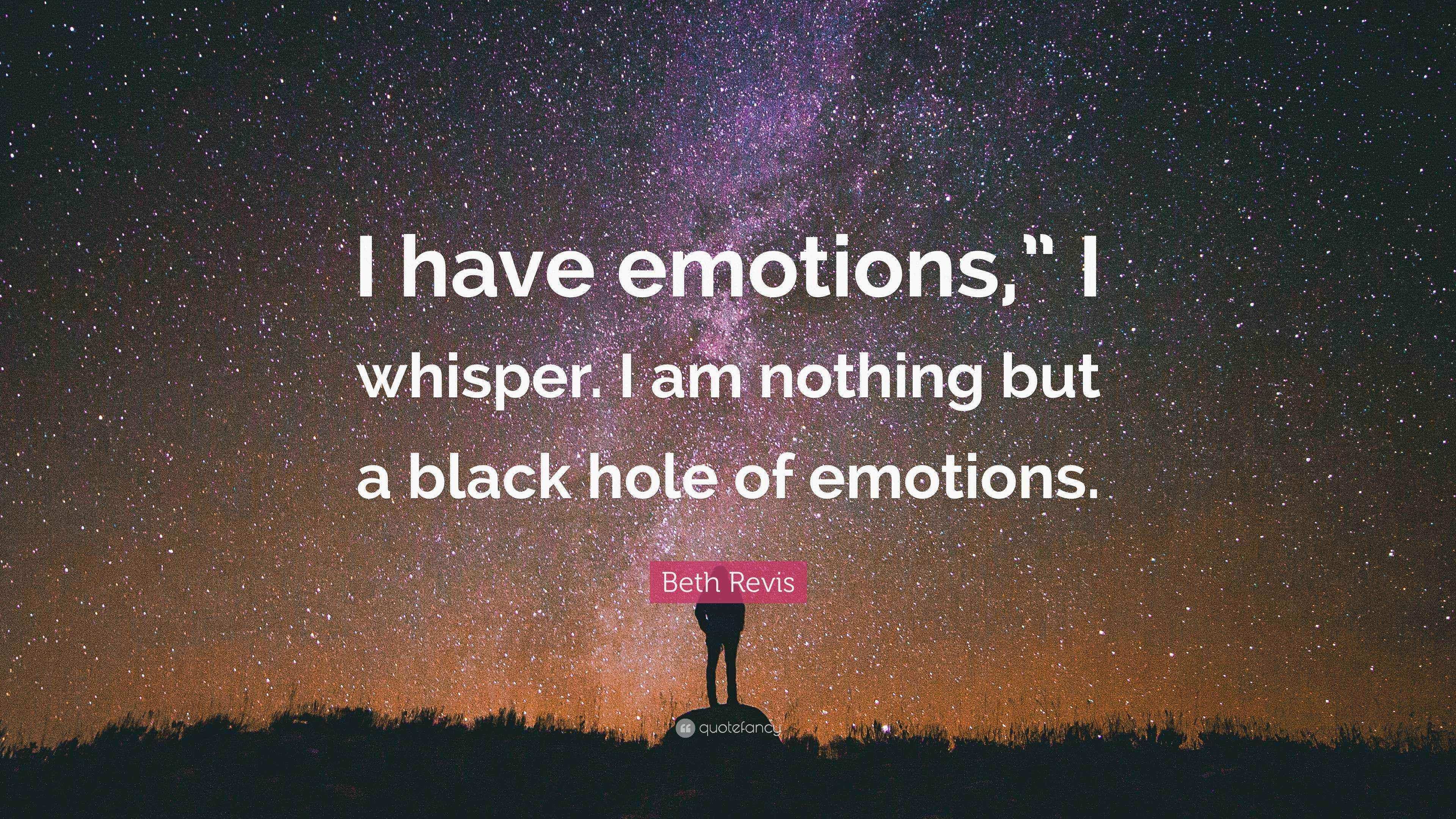 Beth Revis Quote: “I have emotions,” I whisper. I am nothing but a ...