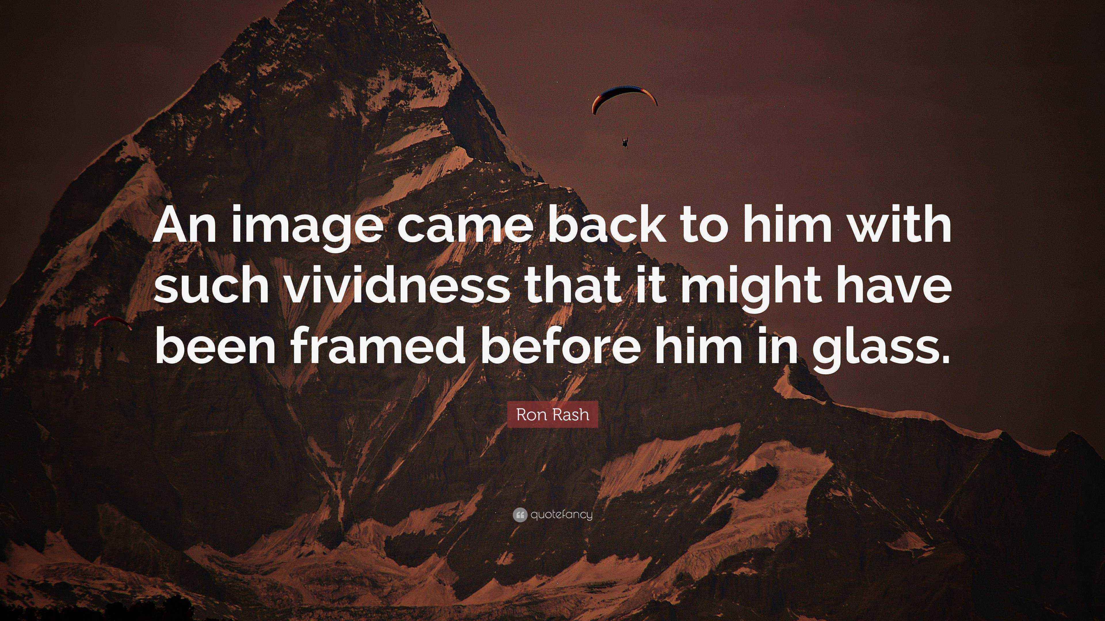 Ron Rash Quote: “An image came back to him with such vividness that it ...