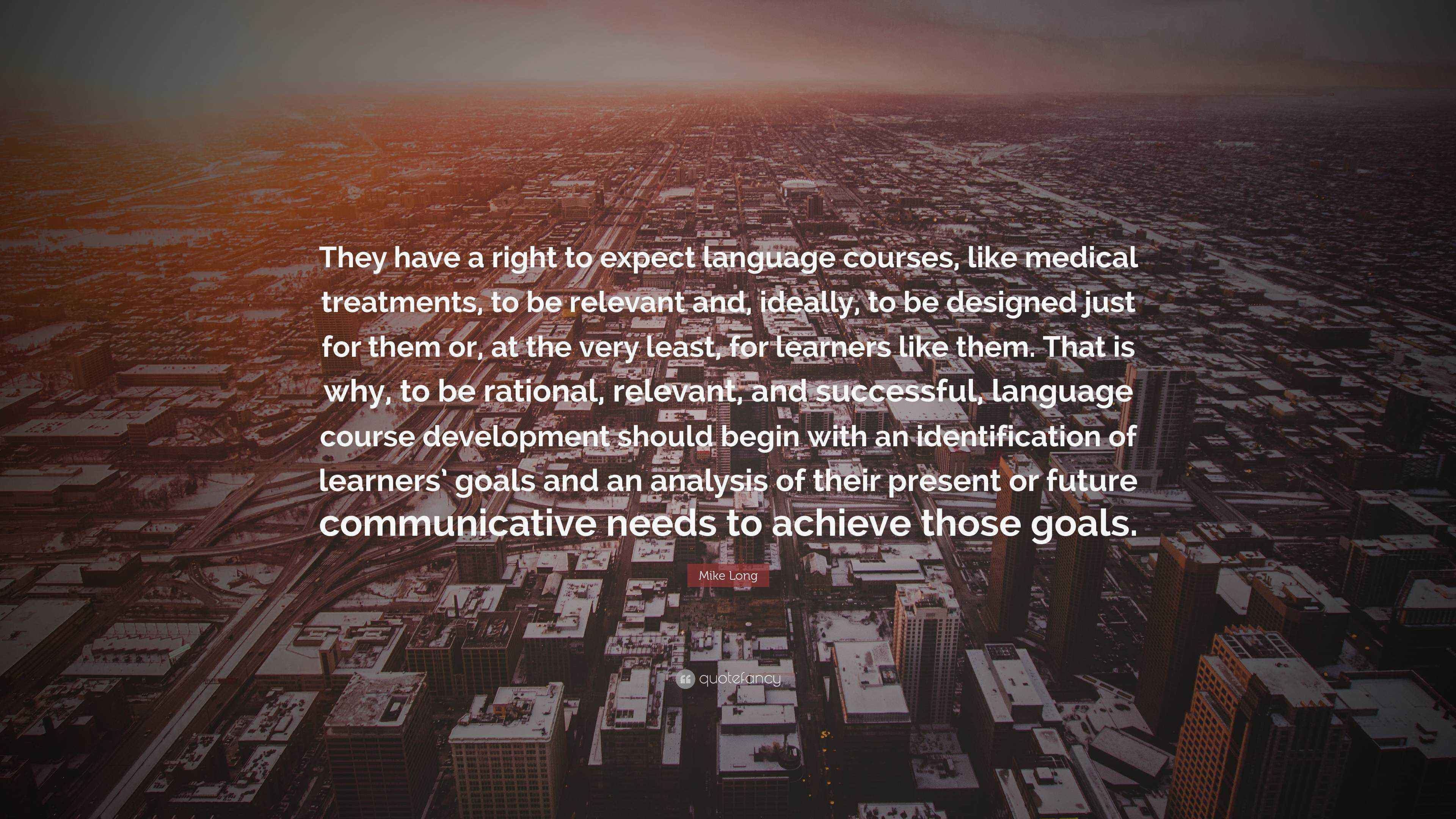 Mike Long Quote: “They have a right to expect language courses, like ...