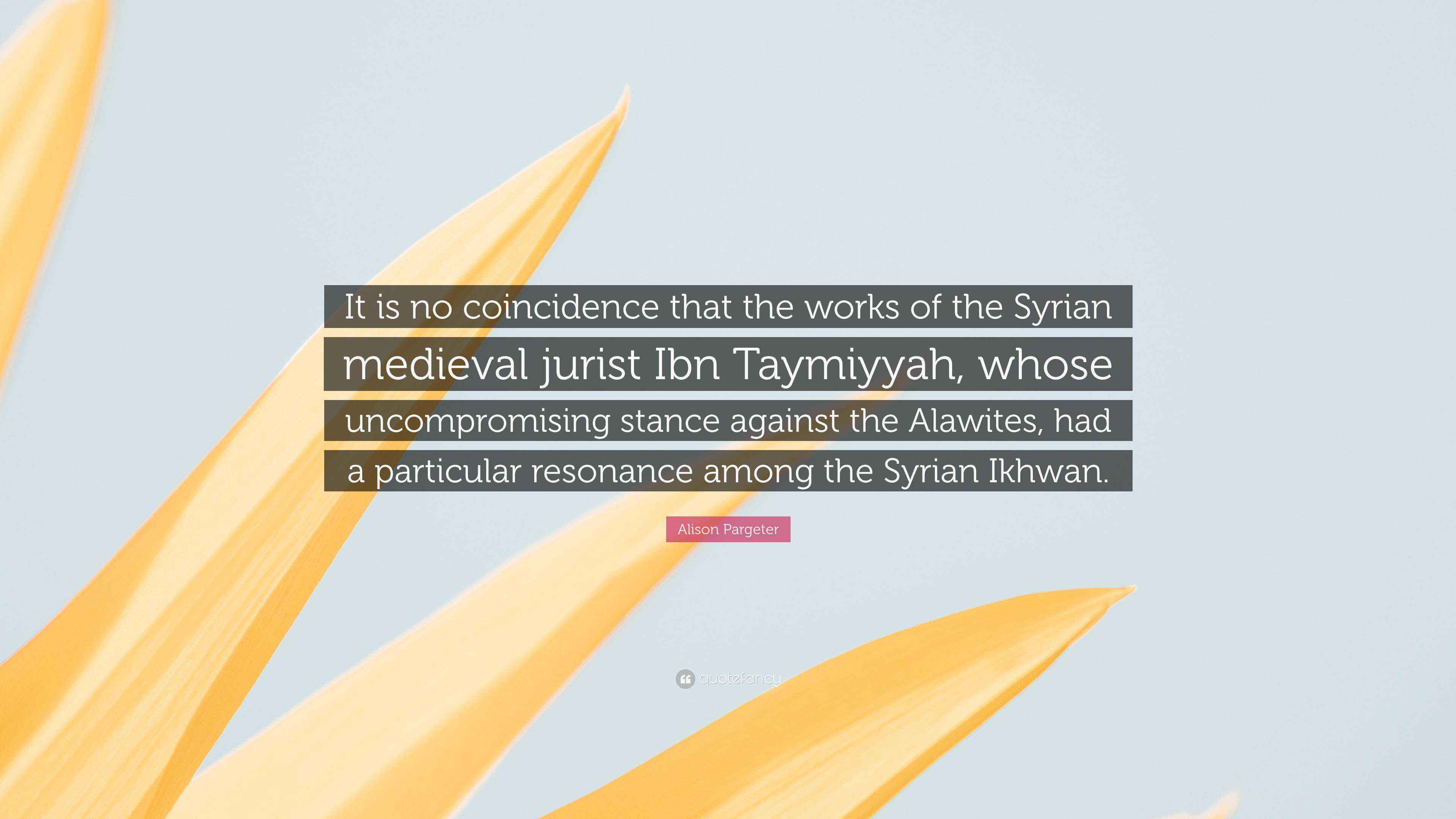 Alison Pargeter Quote: “It is no coincidence that the works of the ...