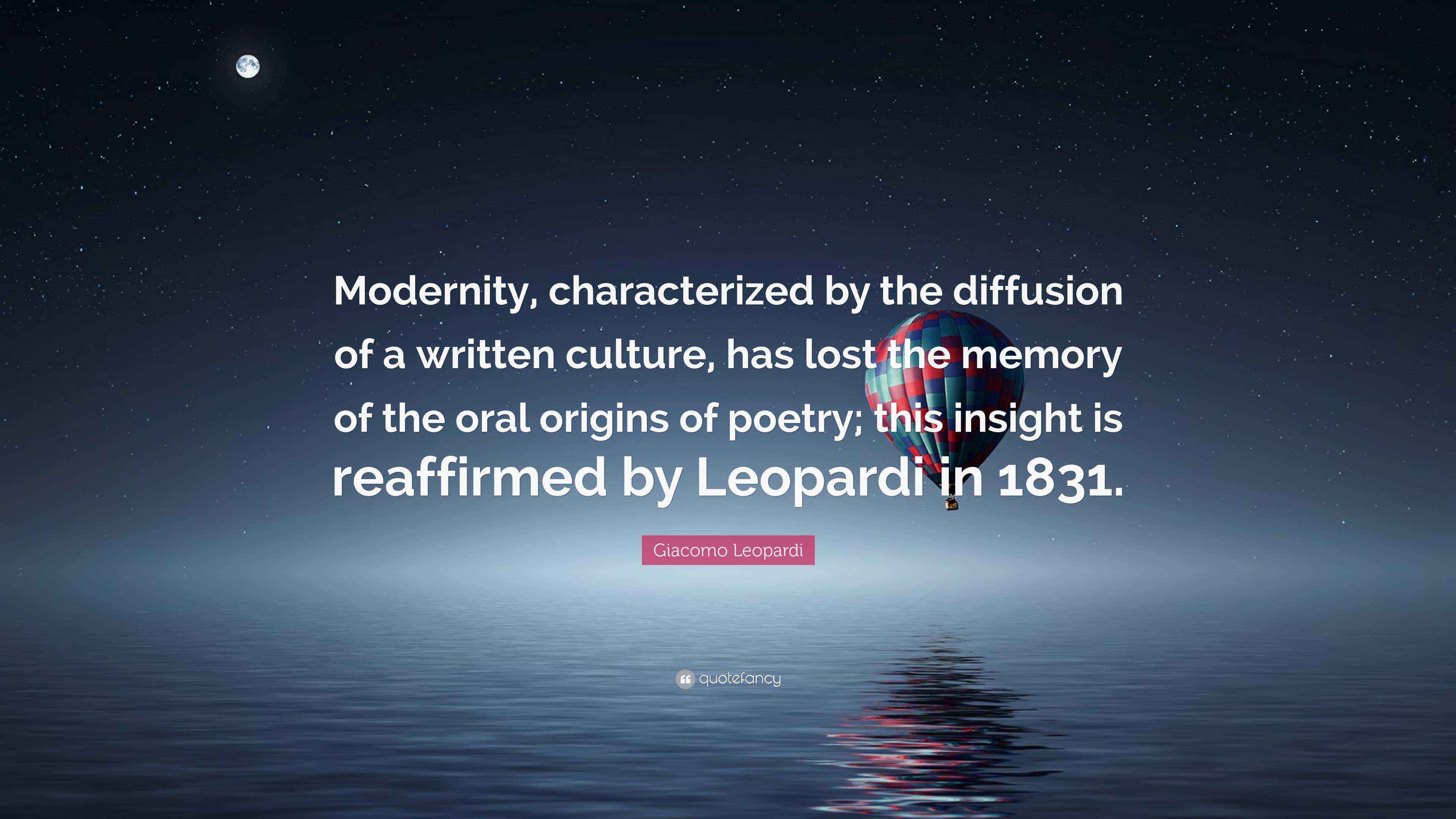 Giacomo Leopardi Quote: “Modernity, characterized by the diffusion of a ...