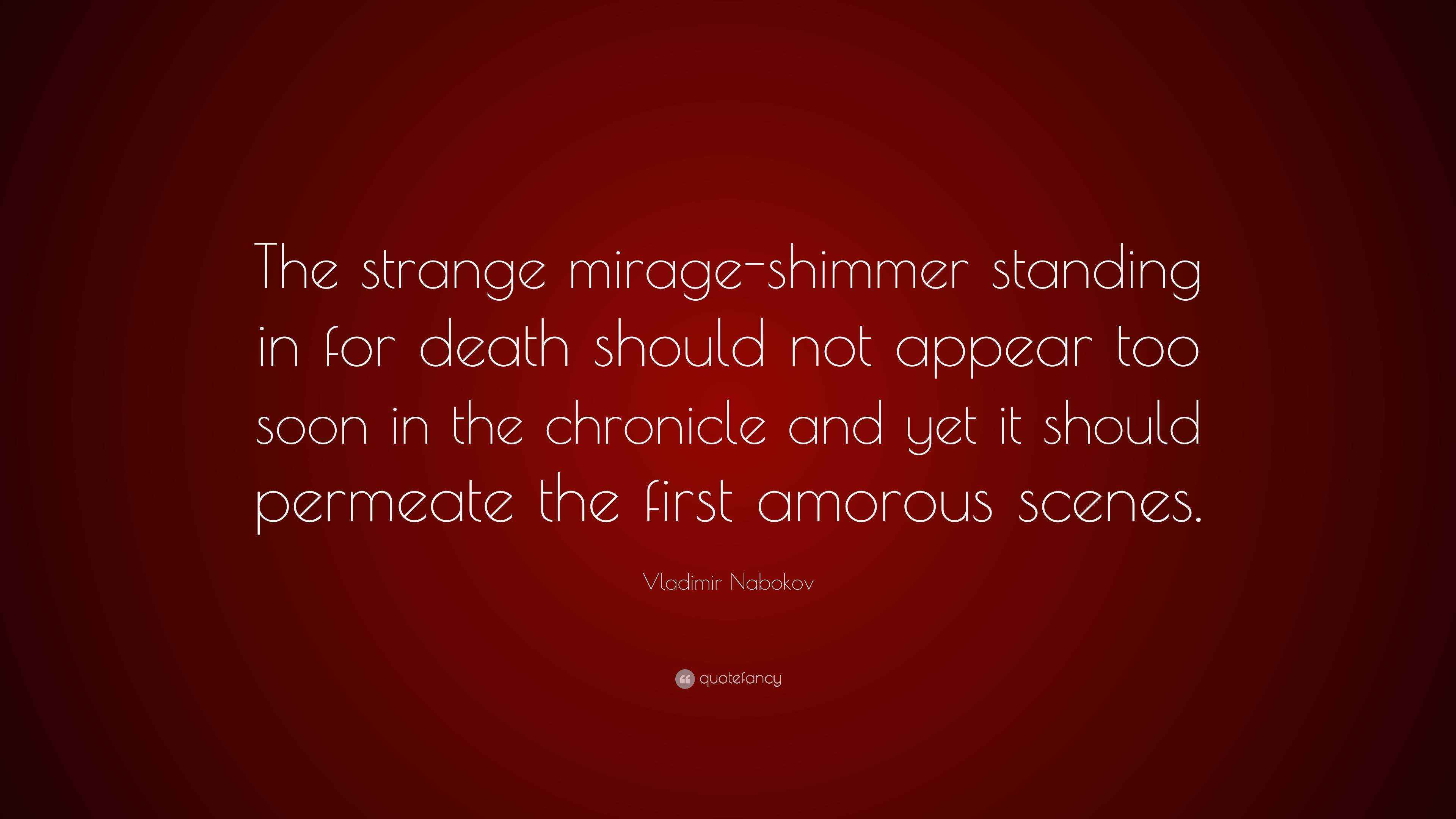 Vladimir Nabokov Quote: “The strange mirage-shimmer standing in for ...