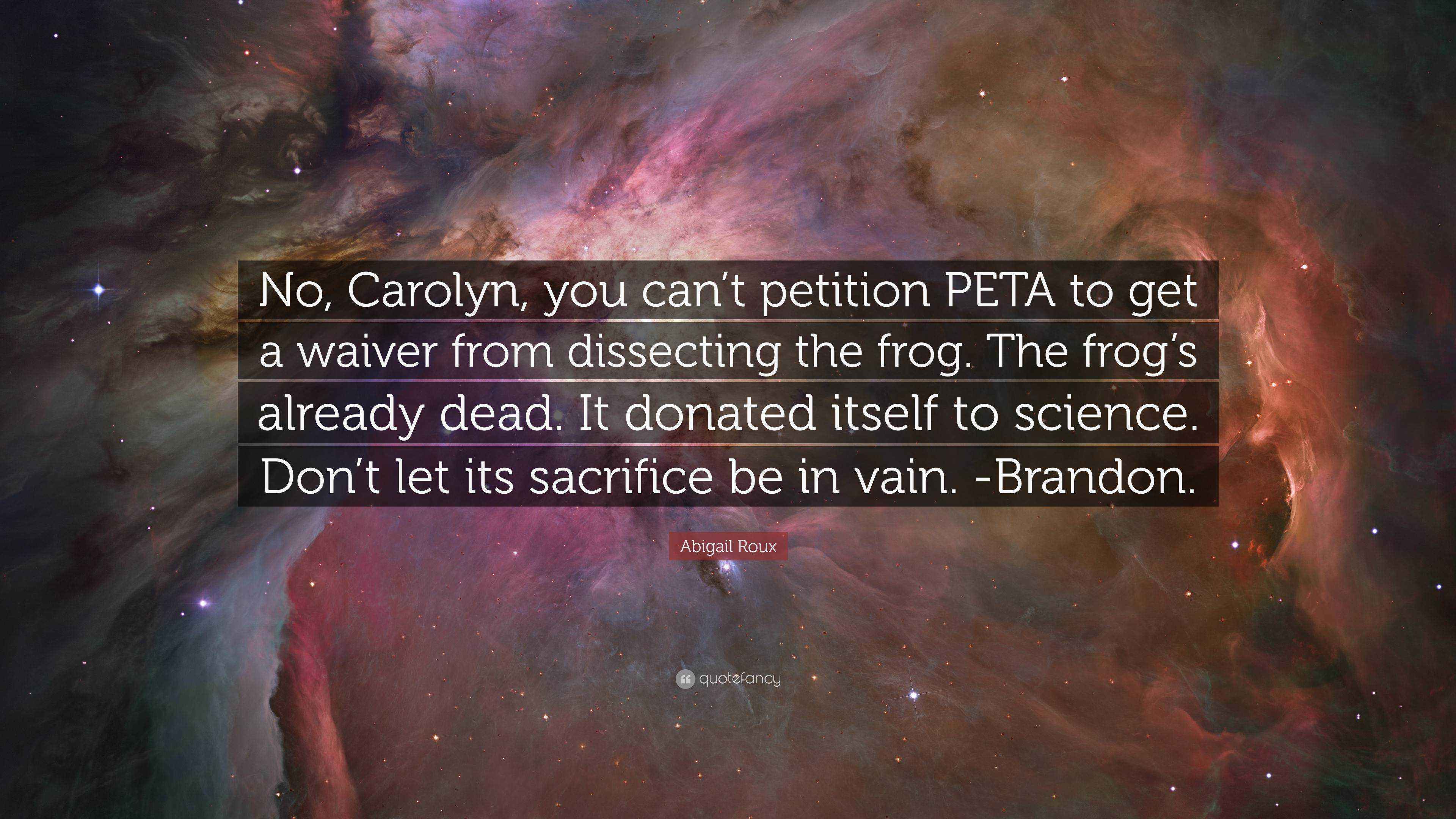 Abigail Roux Quote: “No, Carolyn, you can’t petition PETA to get a ...
