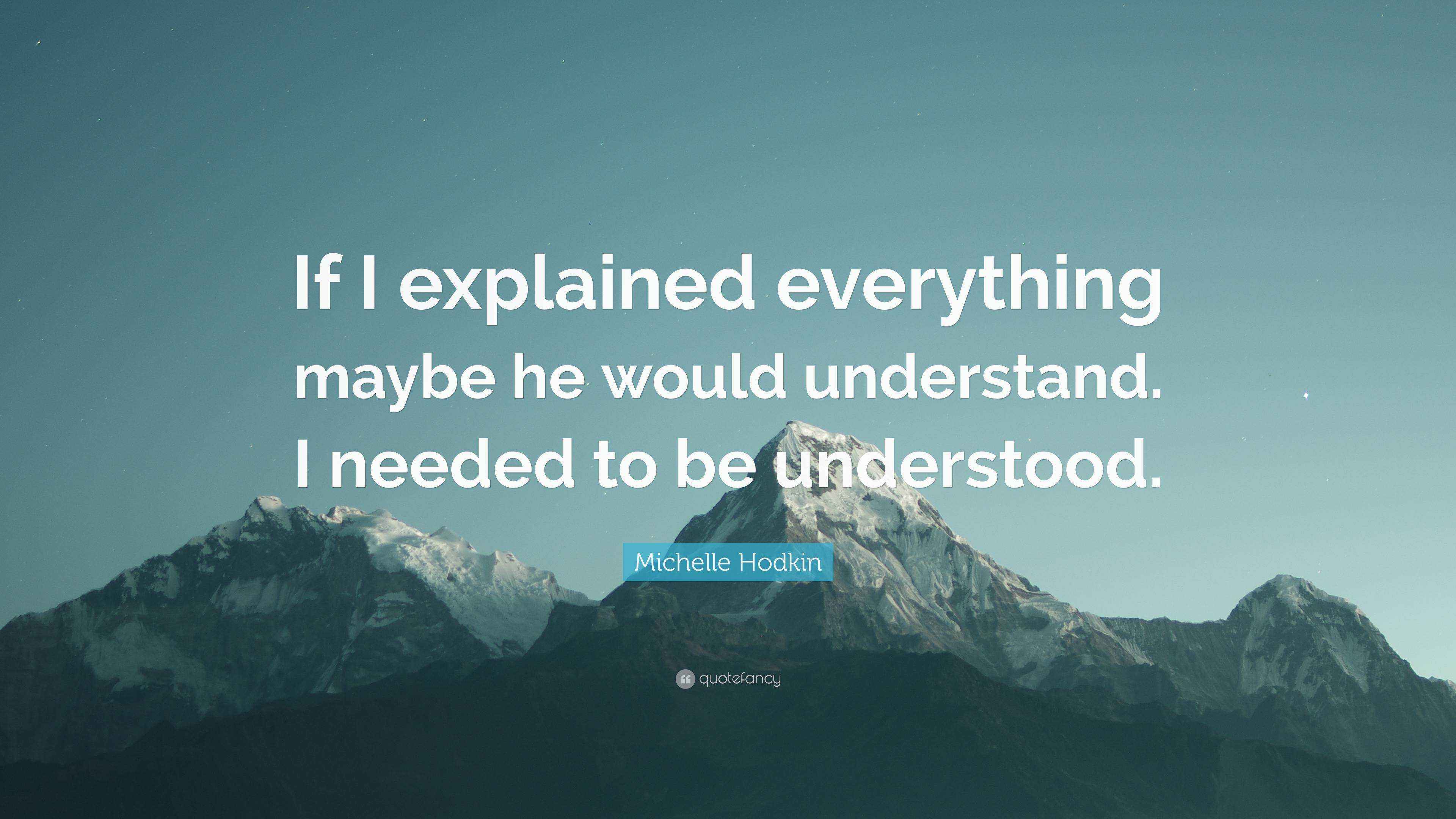 Michelle Hodkin Quote: “If I explained everything maybe he would ...