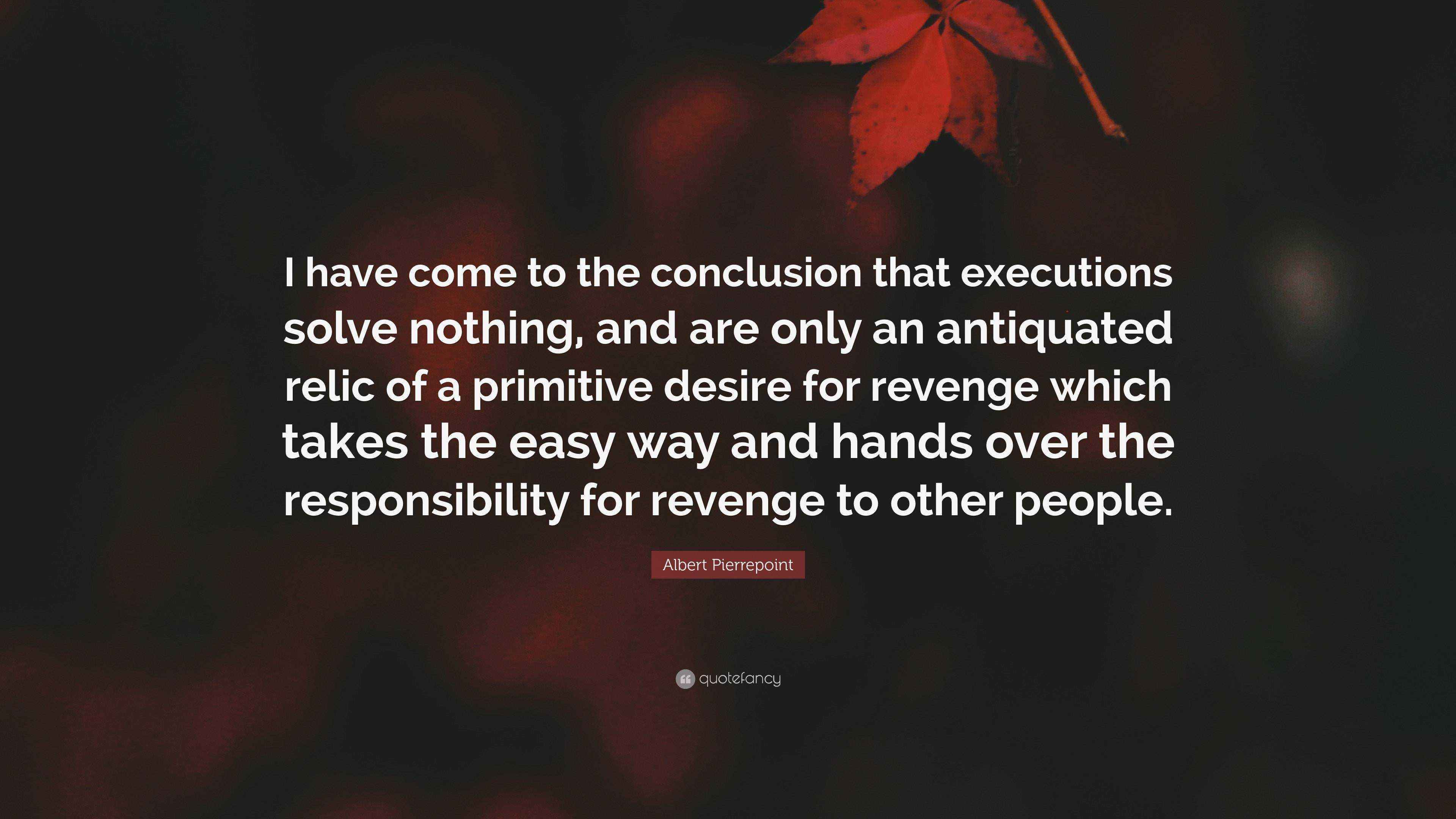Albert Pierrepoint Quote: “I have come to the conclusion that ...