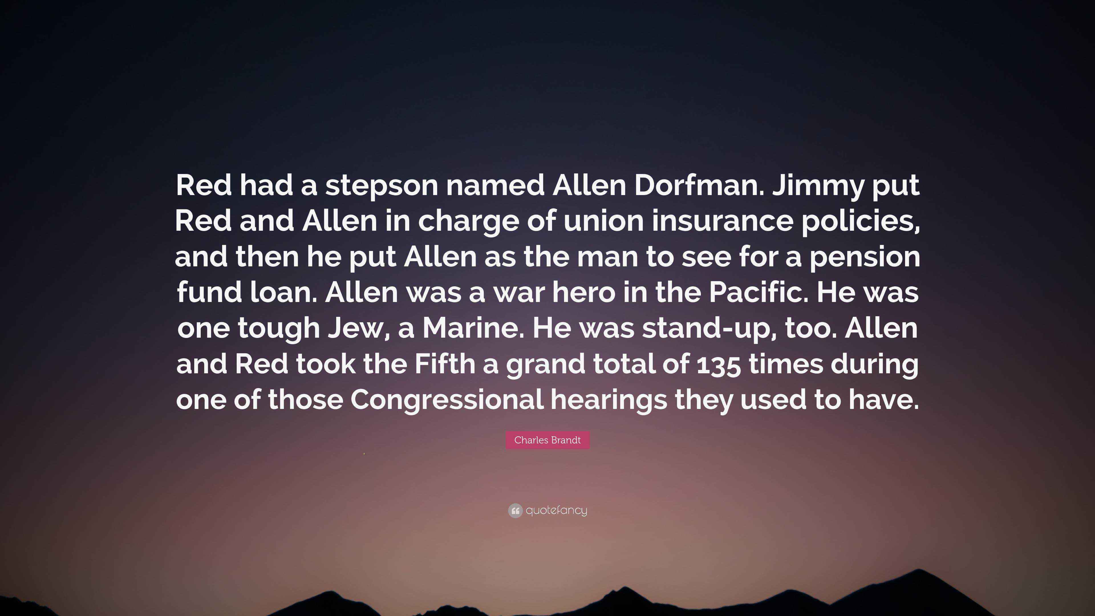 Charles Brandt Quote: “Red had a stepson named Allen Dorfman. Jimmy put ...