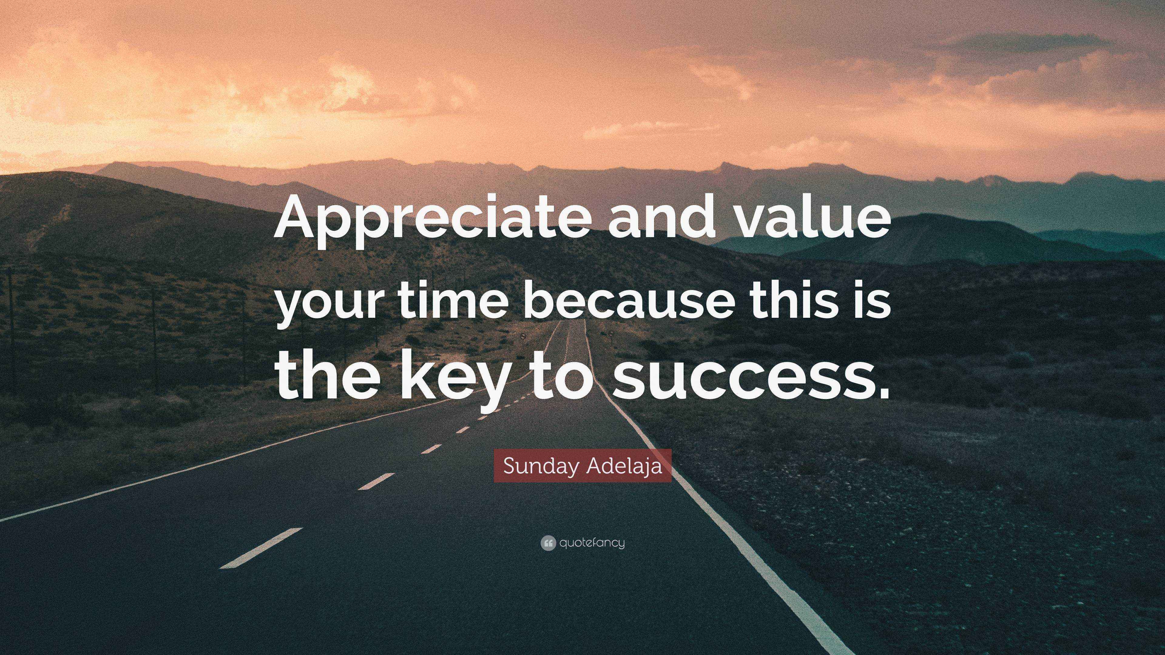 Sunday Adelaja Quote: “Appreciate and value your time because this is ...