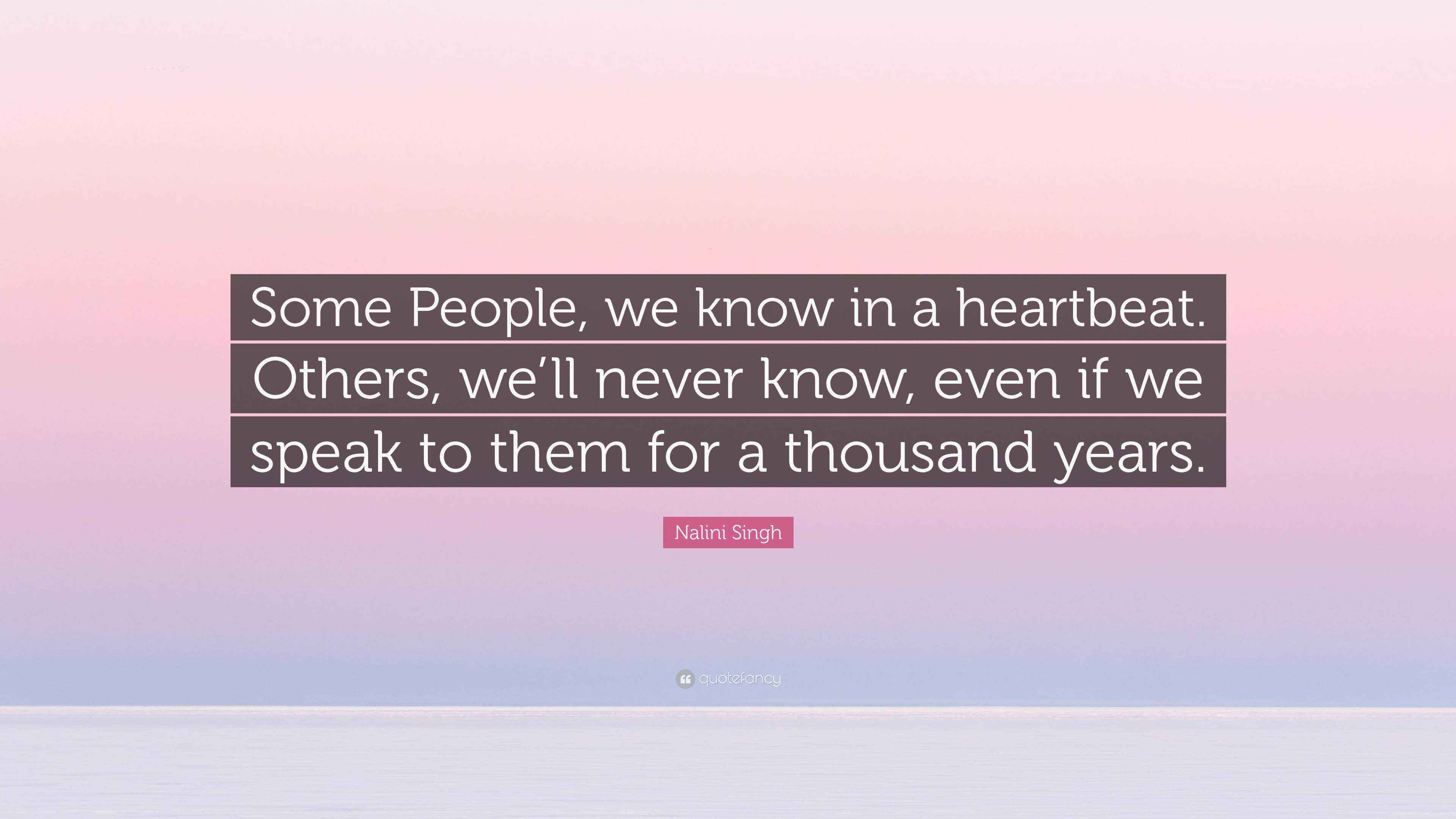 Nalini Singh Quote: “Some People, we know in a heartbeat. Others, we’ll ...