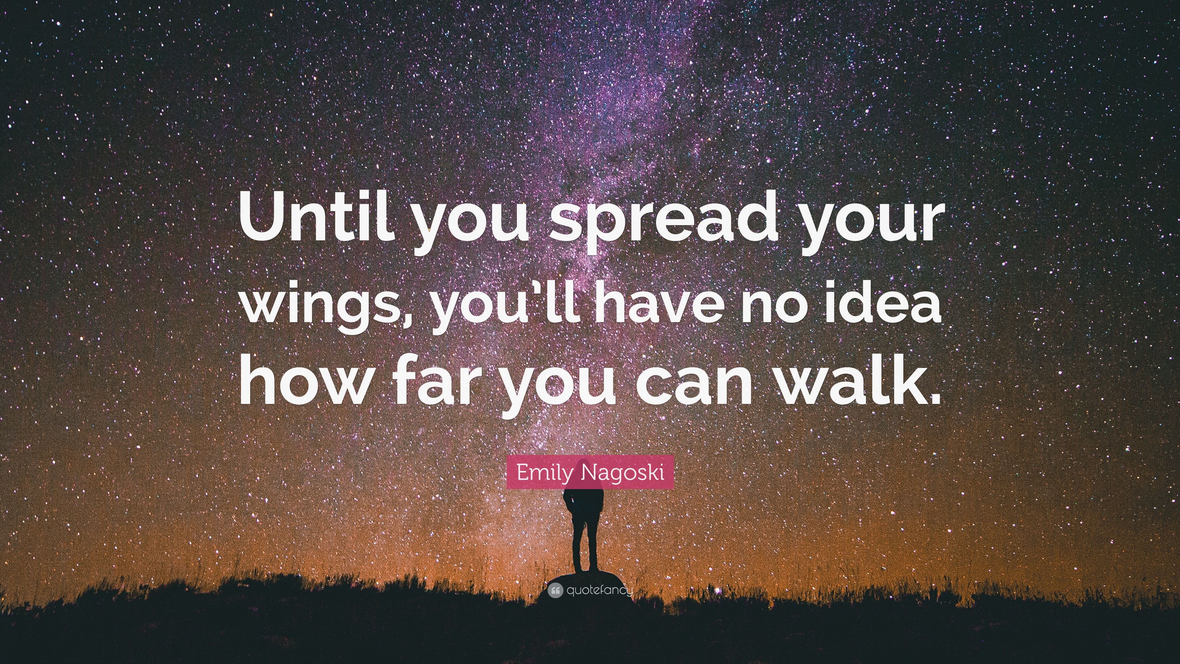 Emily Nagoski Quote: “Until you spread your wings, you’ll have no idea ...