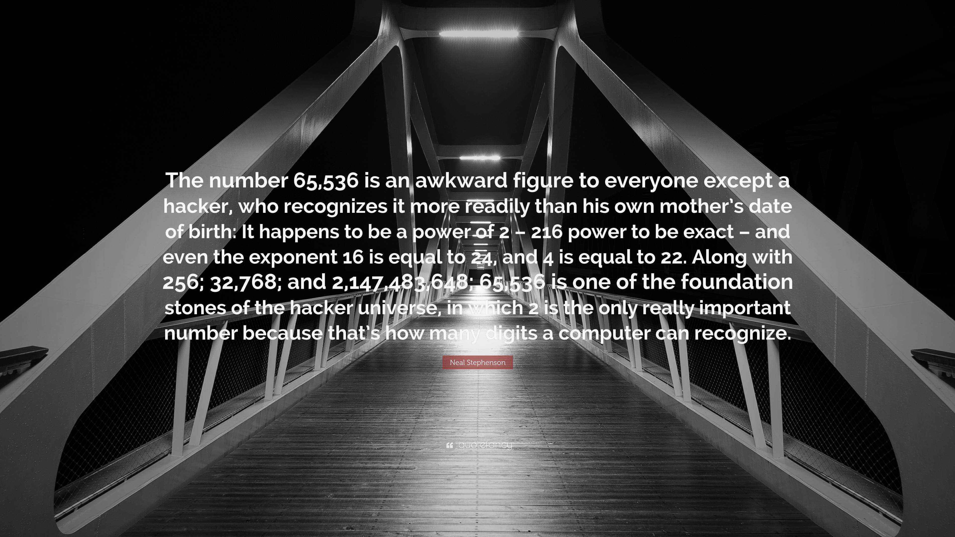 Neal Stephenson Quote: “The number 65,536 is an awkward figure to ...