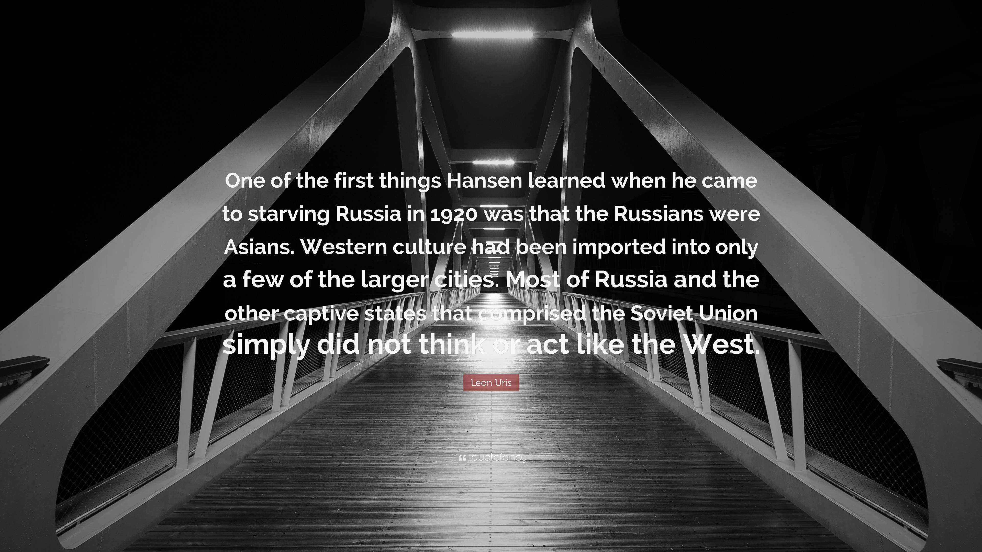 Leon Uris Quote: “One of the first things Hansen learned when he came ...