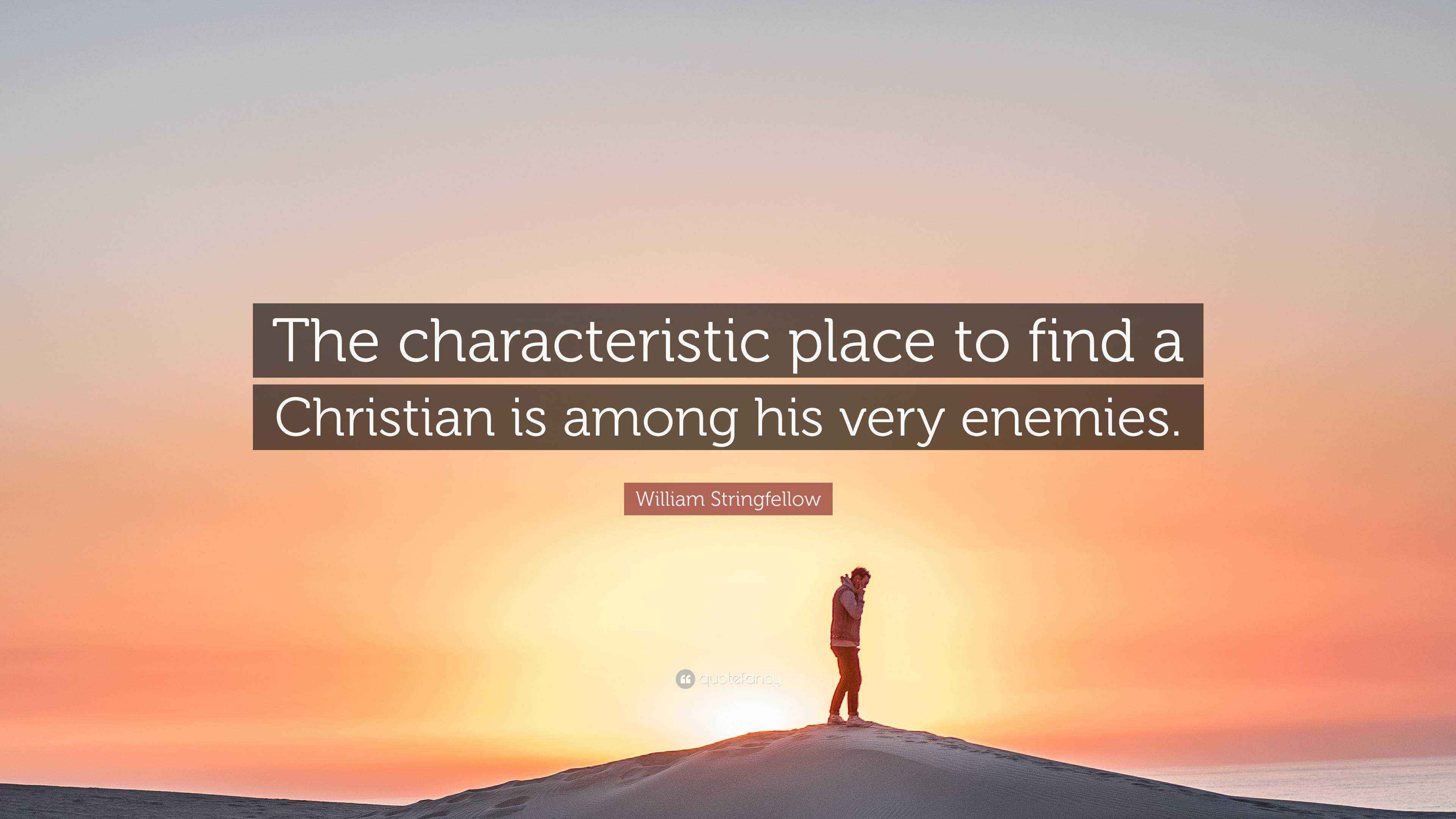 William Stringfellow Quote: “The characteristic place to find a ...
