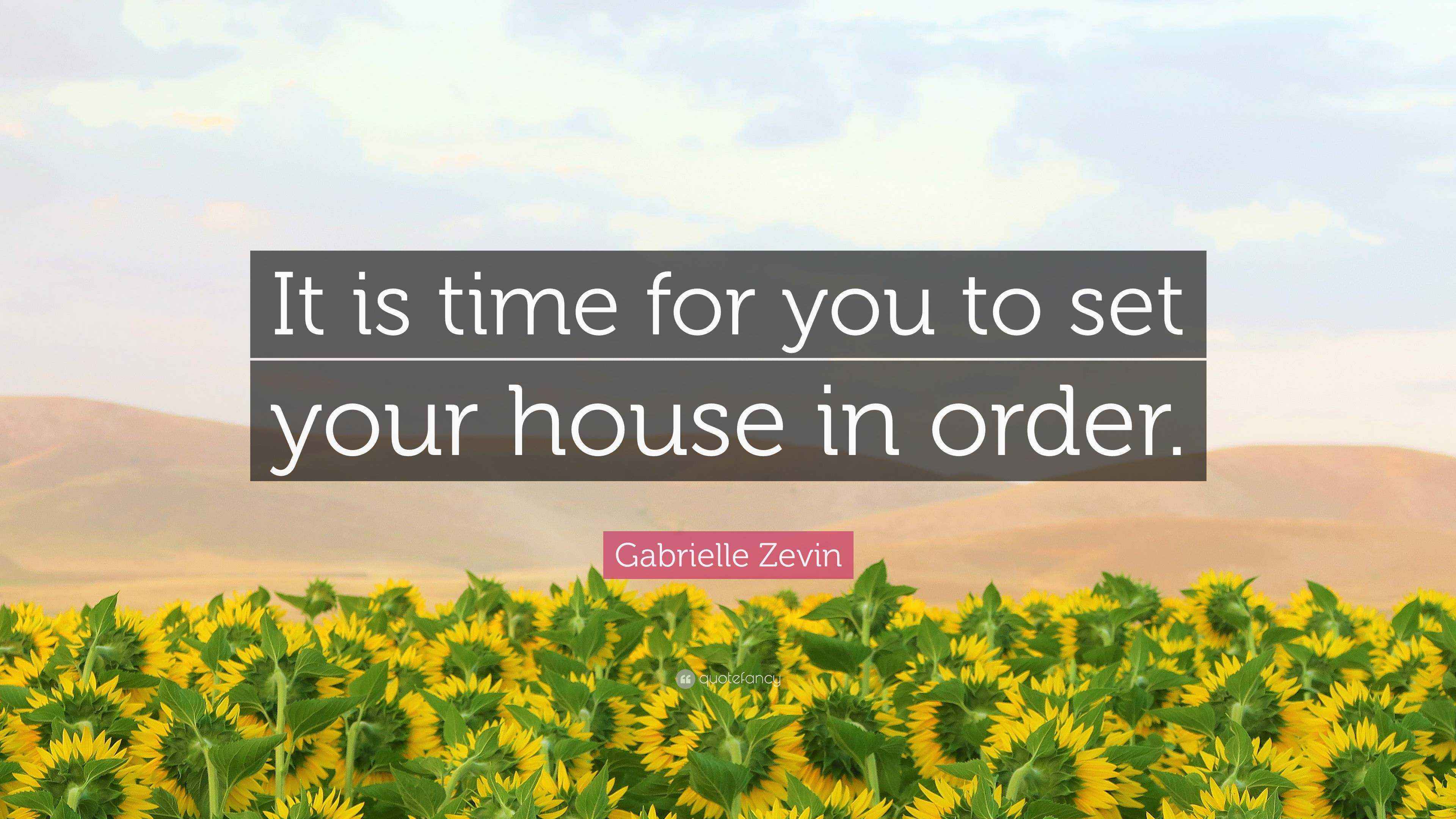 Gabrielle Zevin Quote: “It is time for you to set your house in order.”