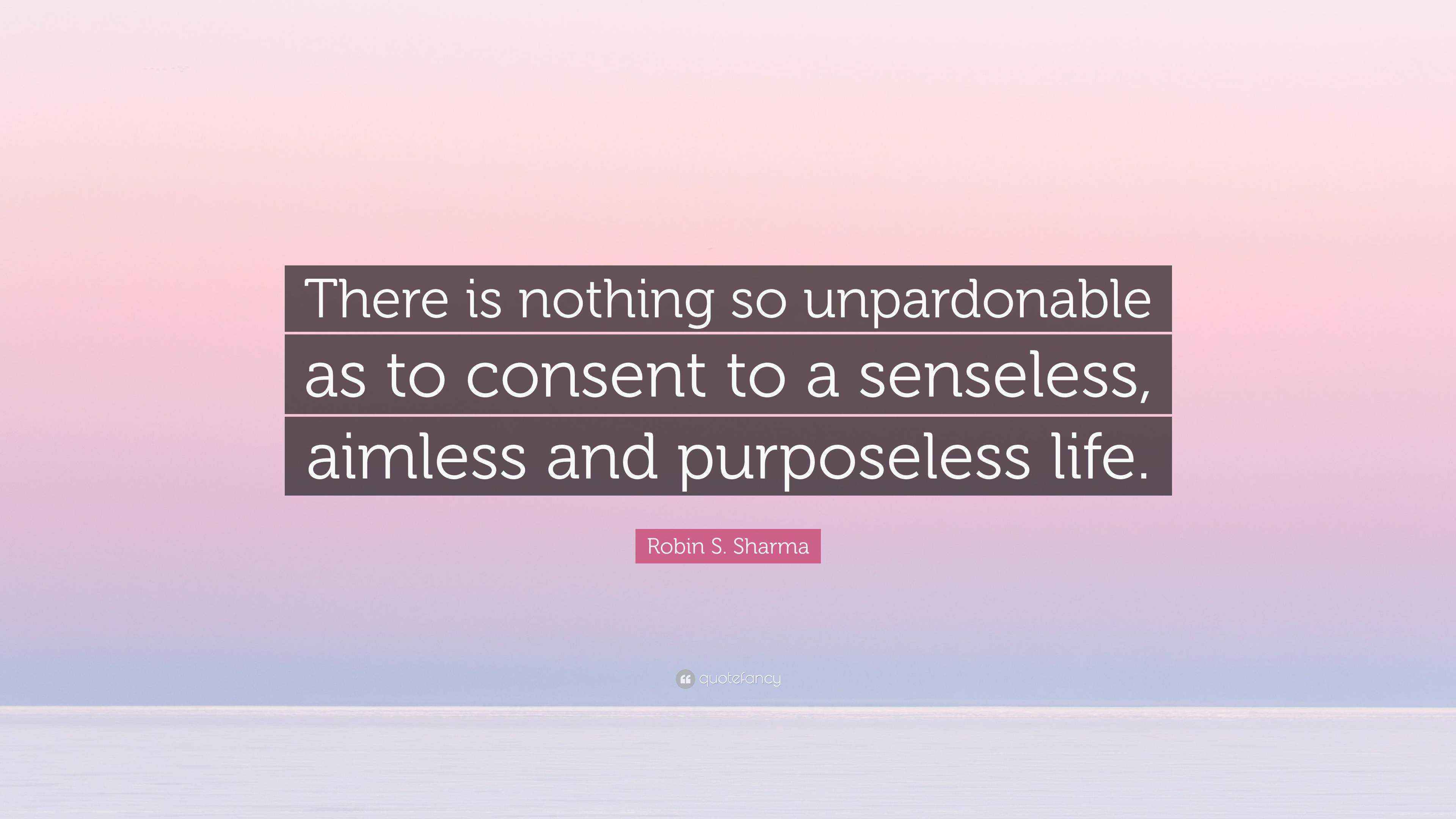Robin S. Sharma Quote: “There is nothing so unpardonable as to consent ...