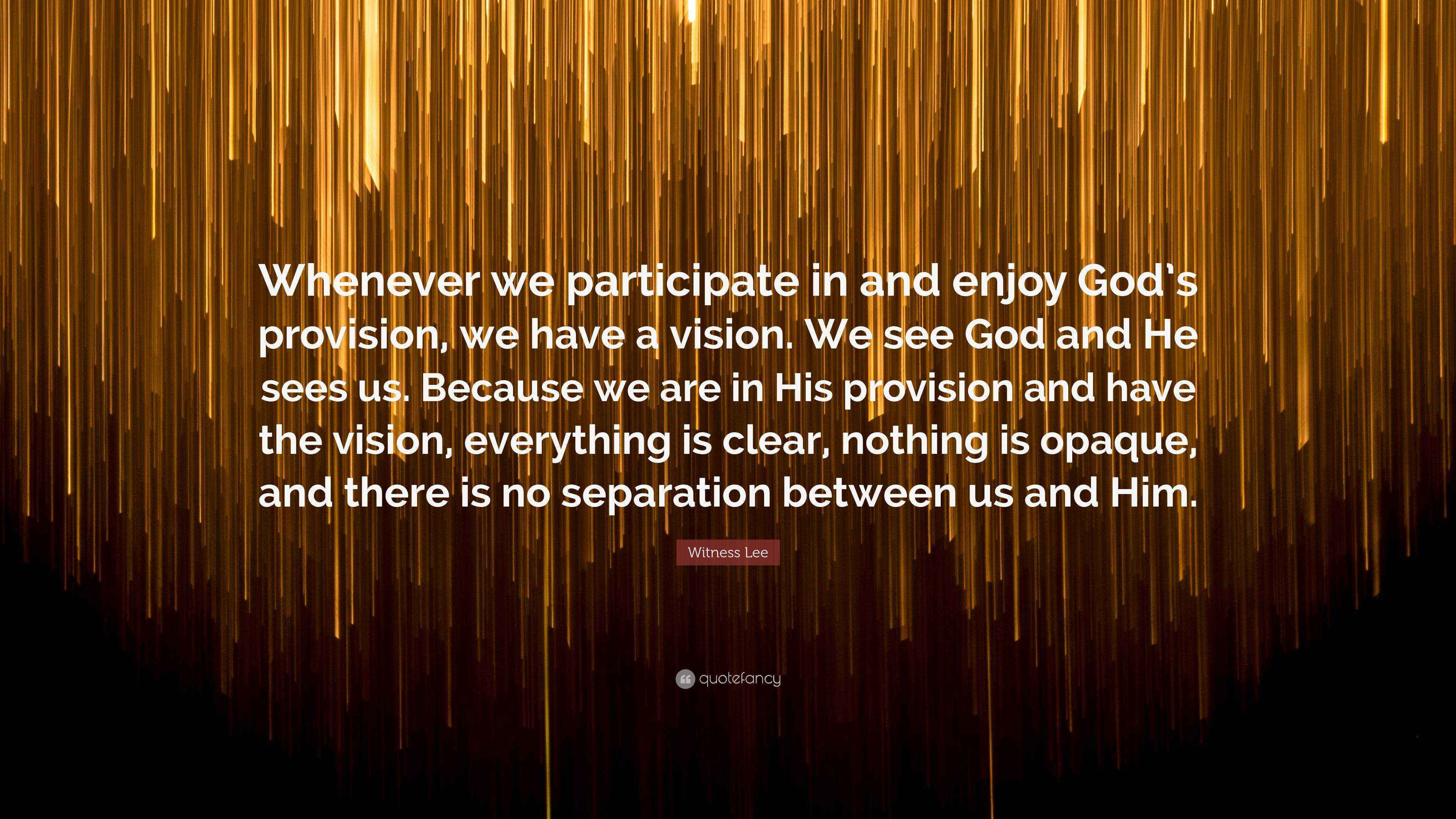 Witness Lee Quote: “Whenever we participate in and enjoy God’s ...