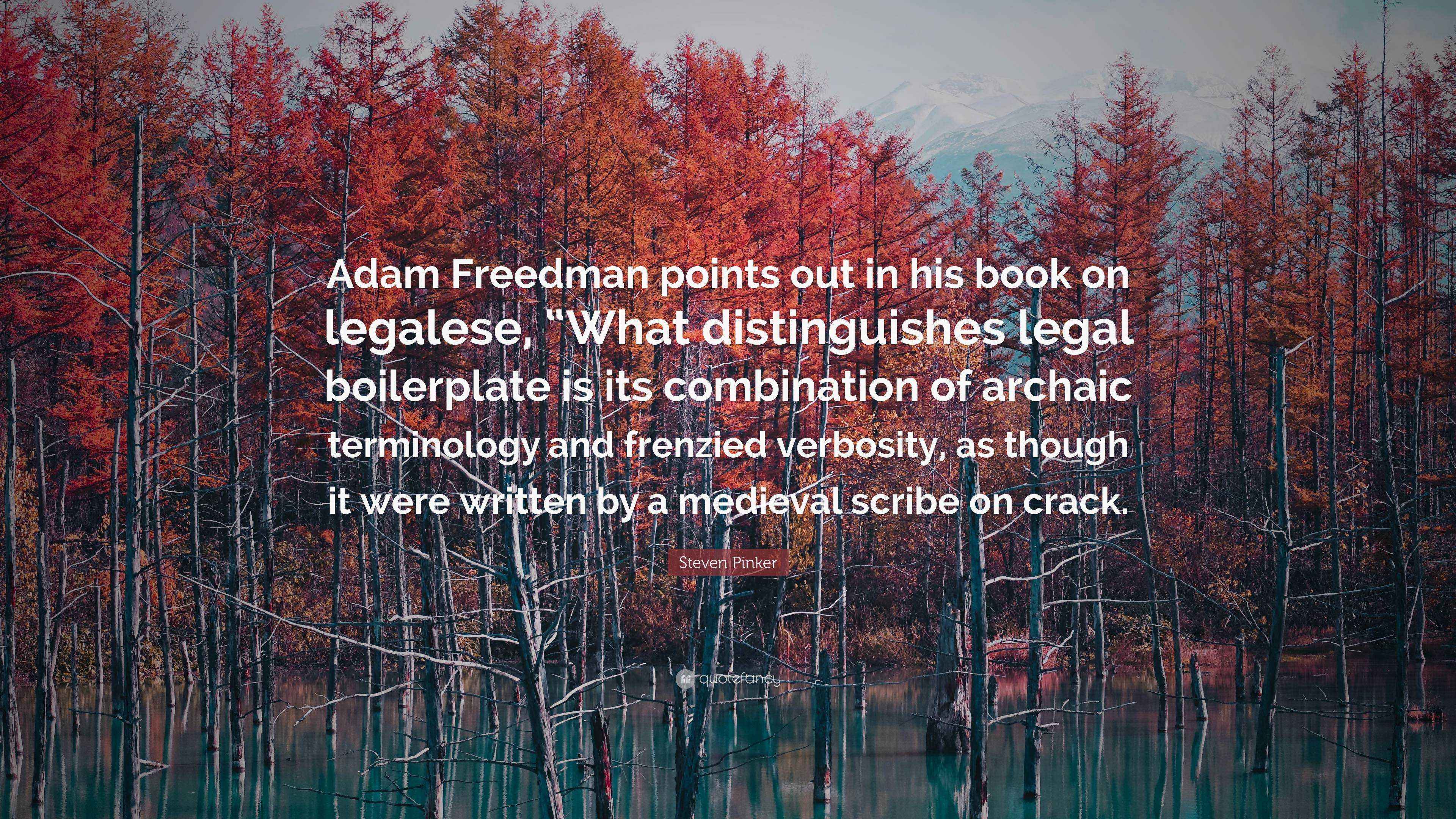Steven Pinker Quote: “Adam Freedman points out in his book on legalese ...