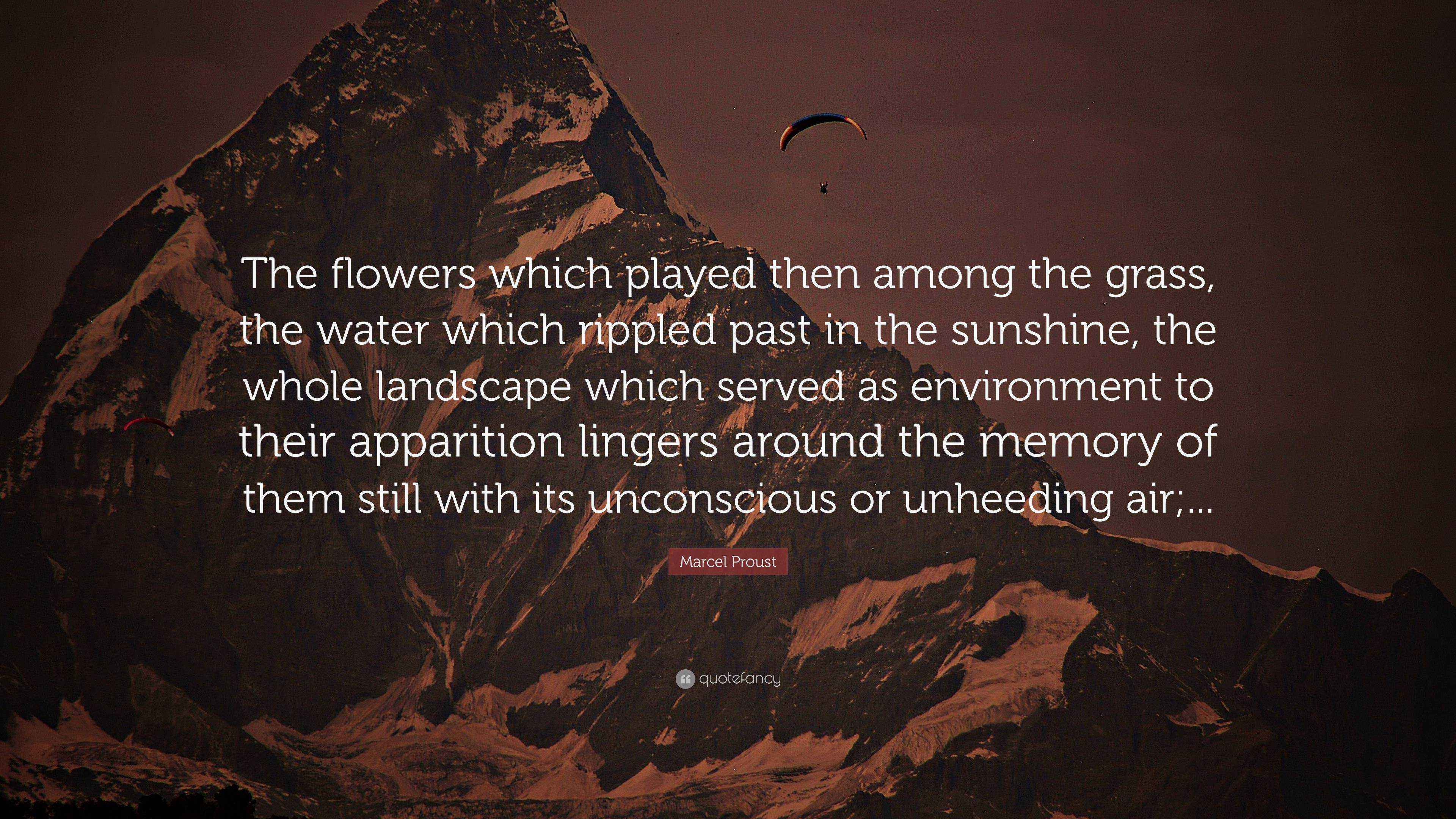 Marcel Proust Quote: “The flowers which played then among the grass ...