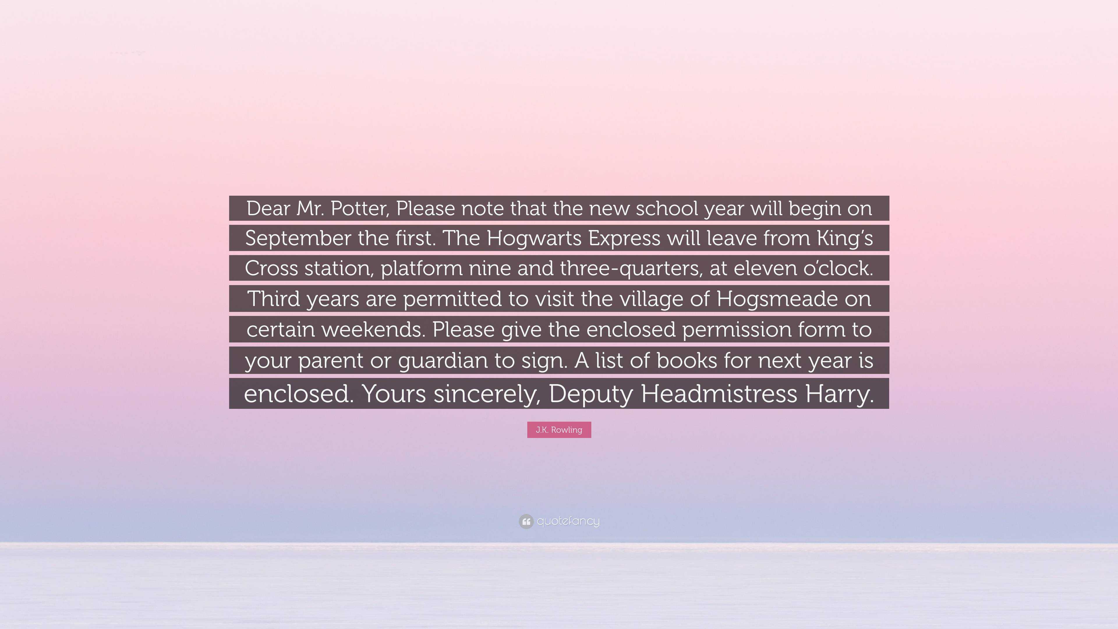 J.K. Rowling Quote: “Dear Mr. Potter, Please note that the new school ...