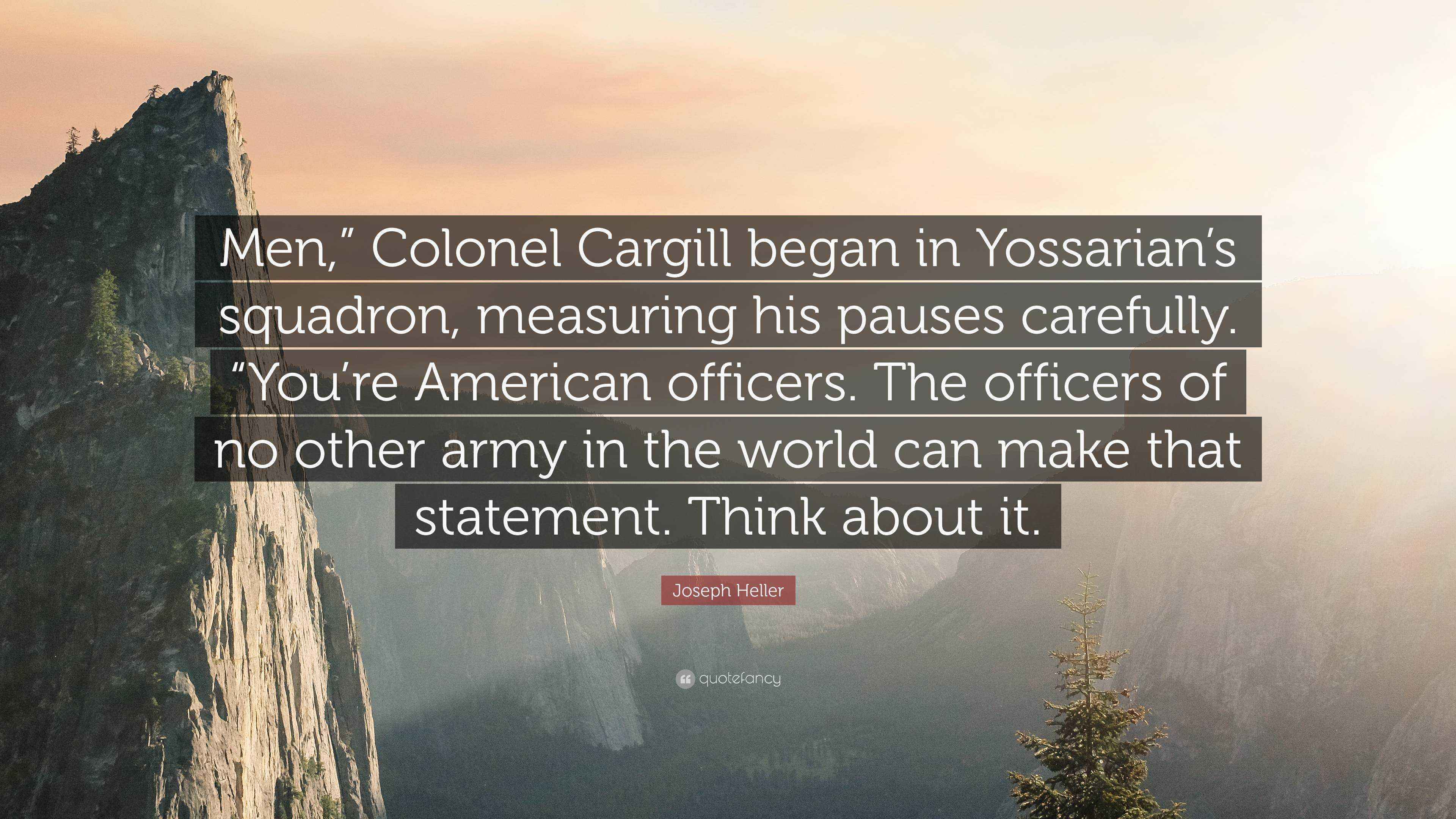 Joseph Heller Quote: “Men,” Colonel Cargill began in Yossarian’s ...