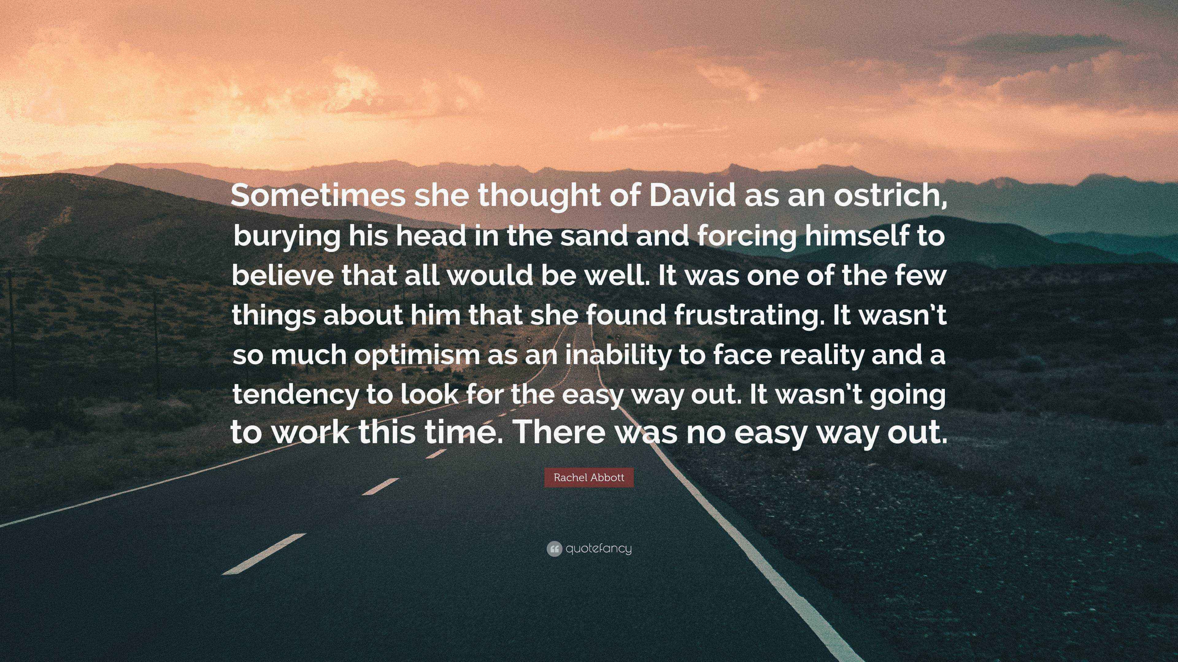 Rachel Abbott Quote: “Sometimes she thought of David as an ostrich ...