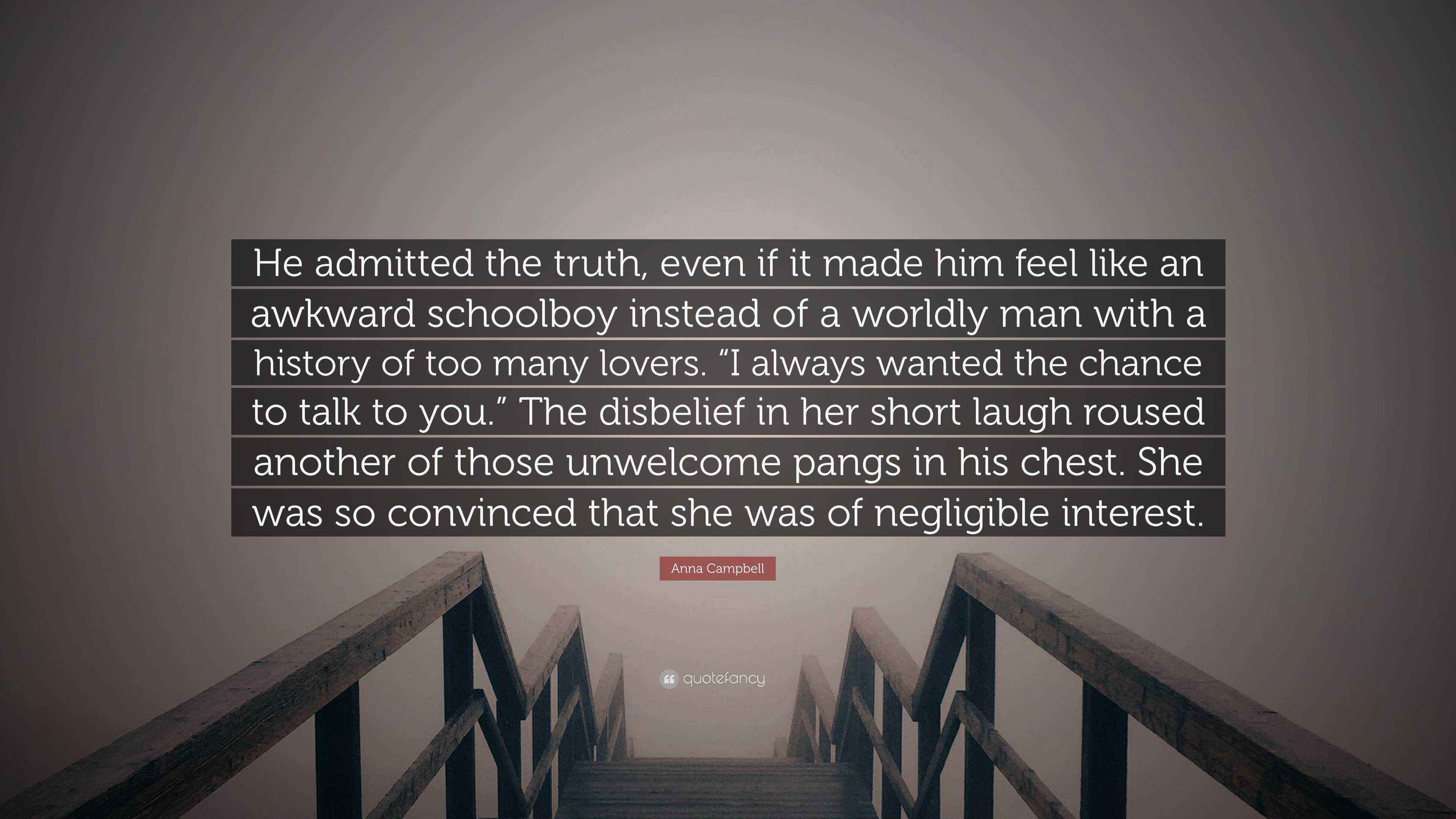 Anna Campbell Quote: “He admitted the truth, even if it made him feel ...