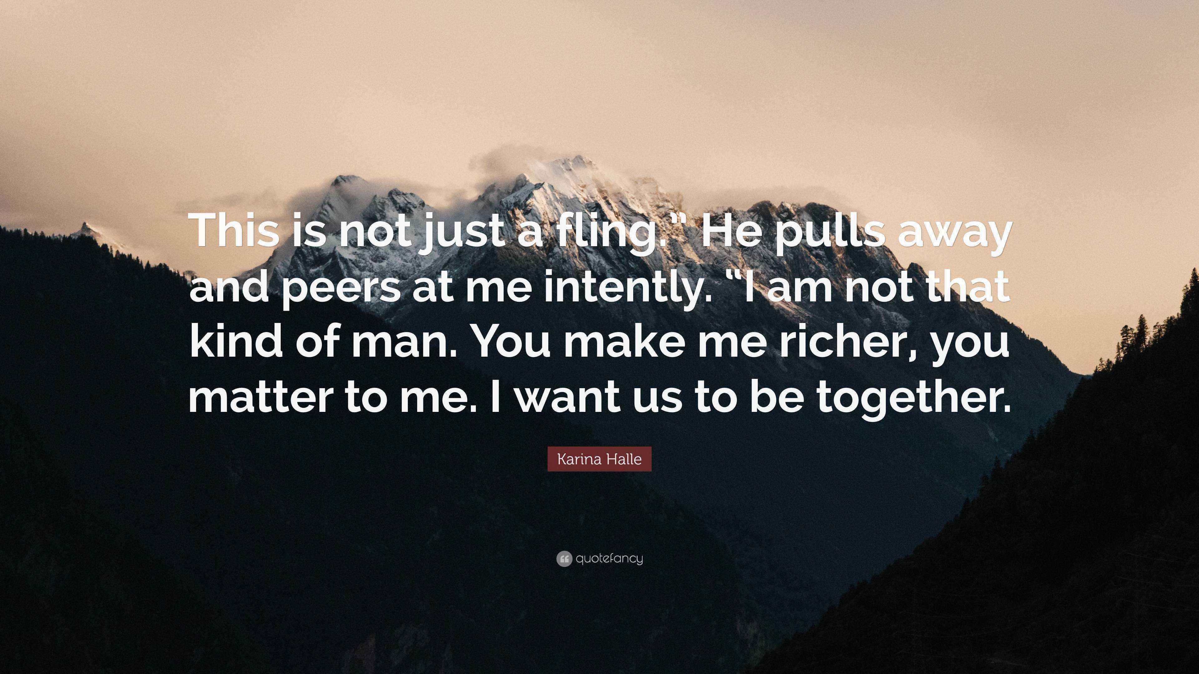 Karina Halle Quote: “This is not just a fling.” He pulls away and peers ...