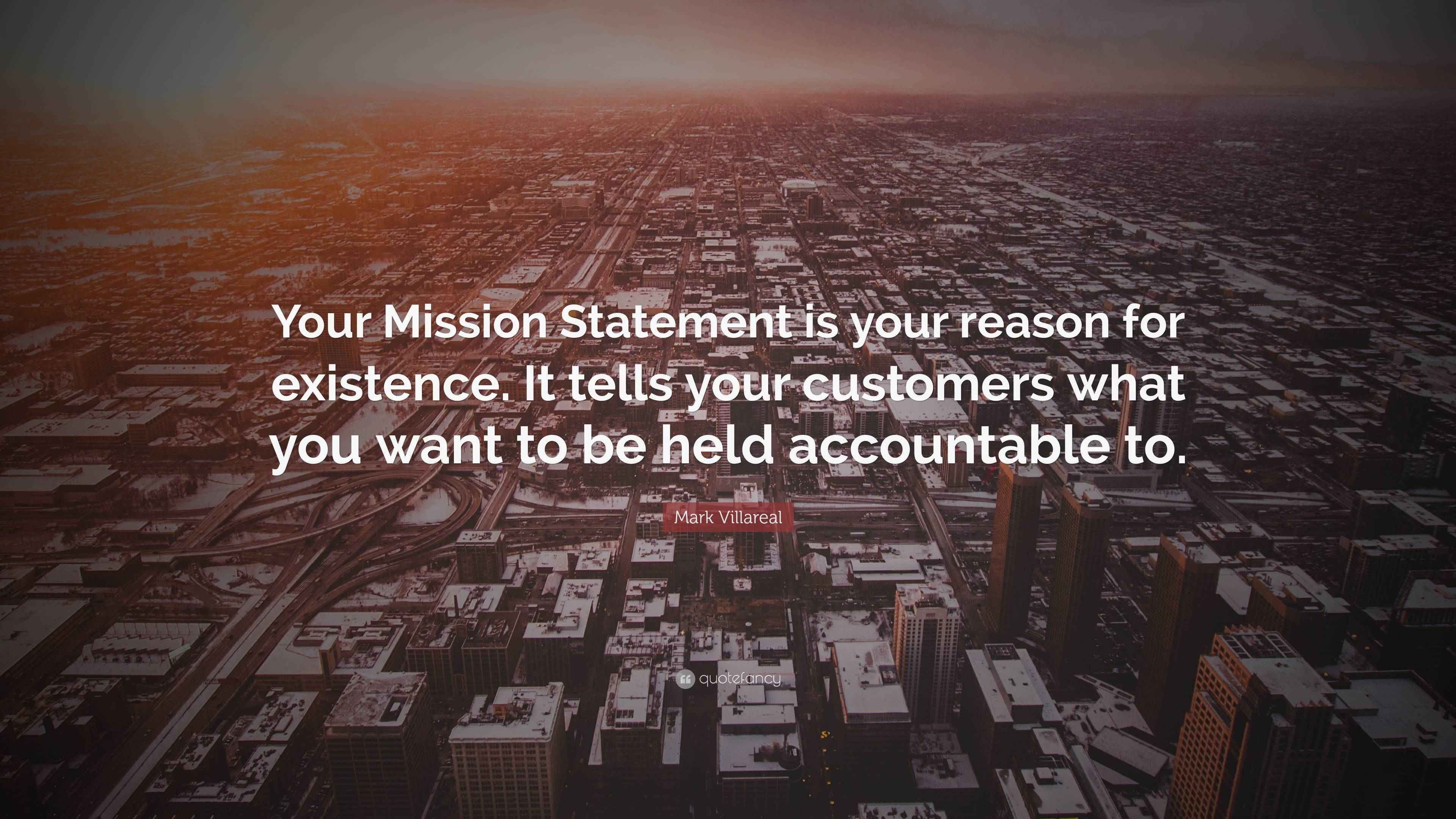 Mark Villareal Quote: “Your Mission Statement is your reason for ...