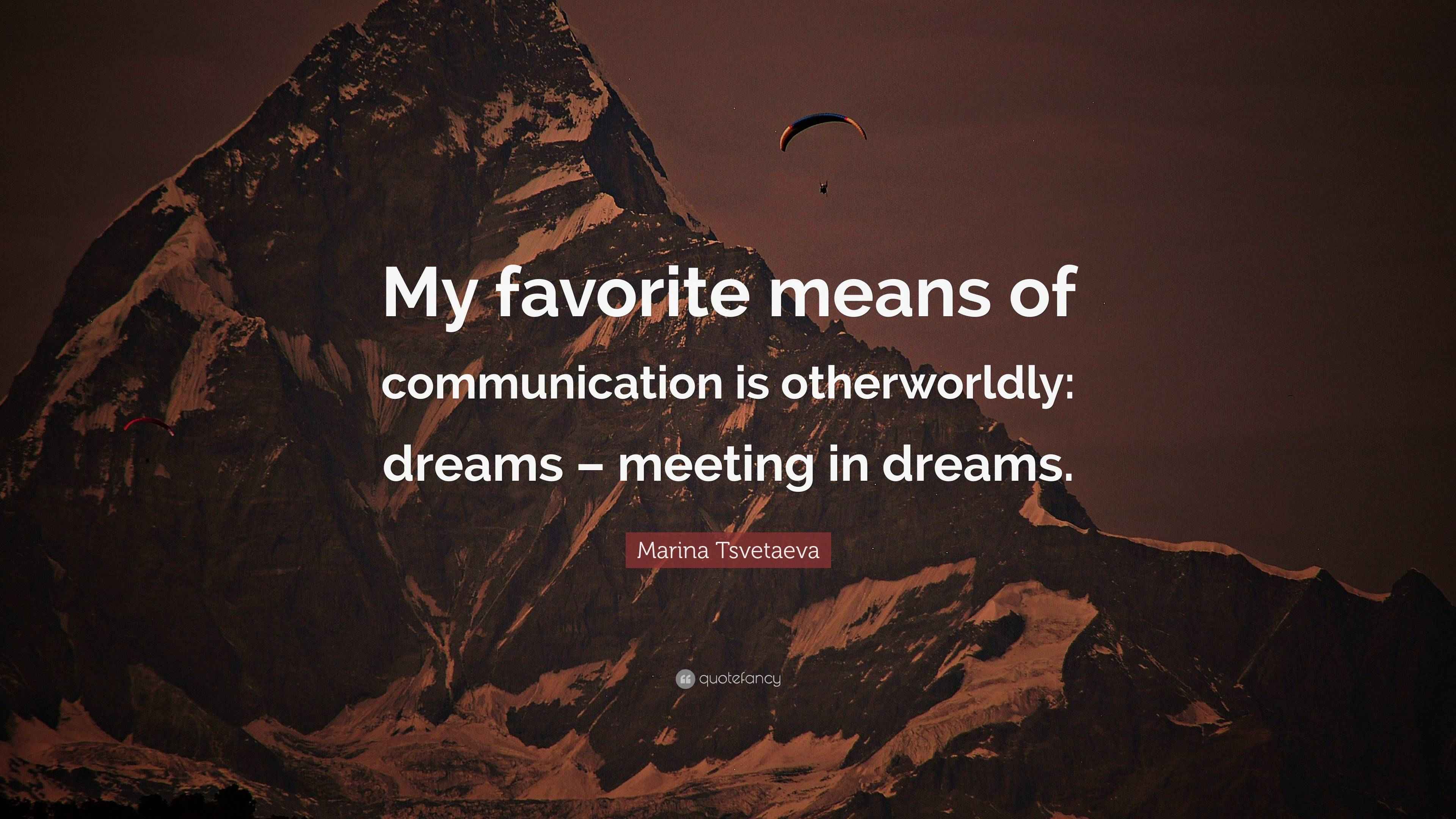 Marina Tsvetaeva Quote: “My favorite means of communication is ...