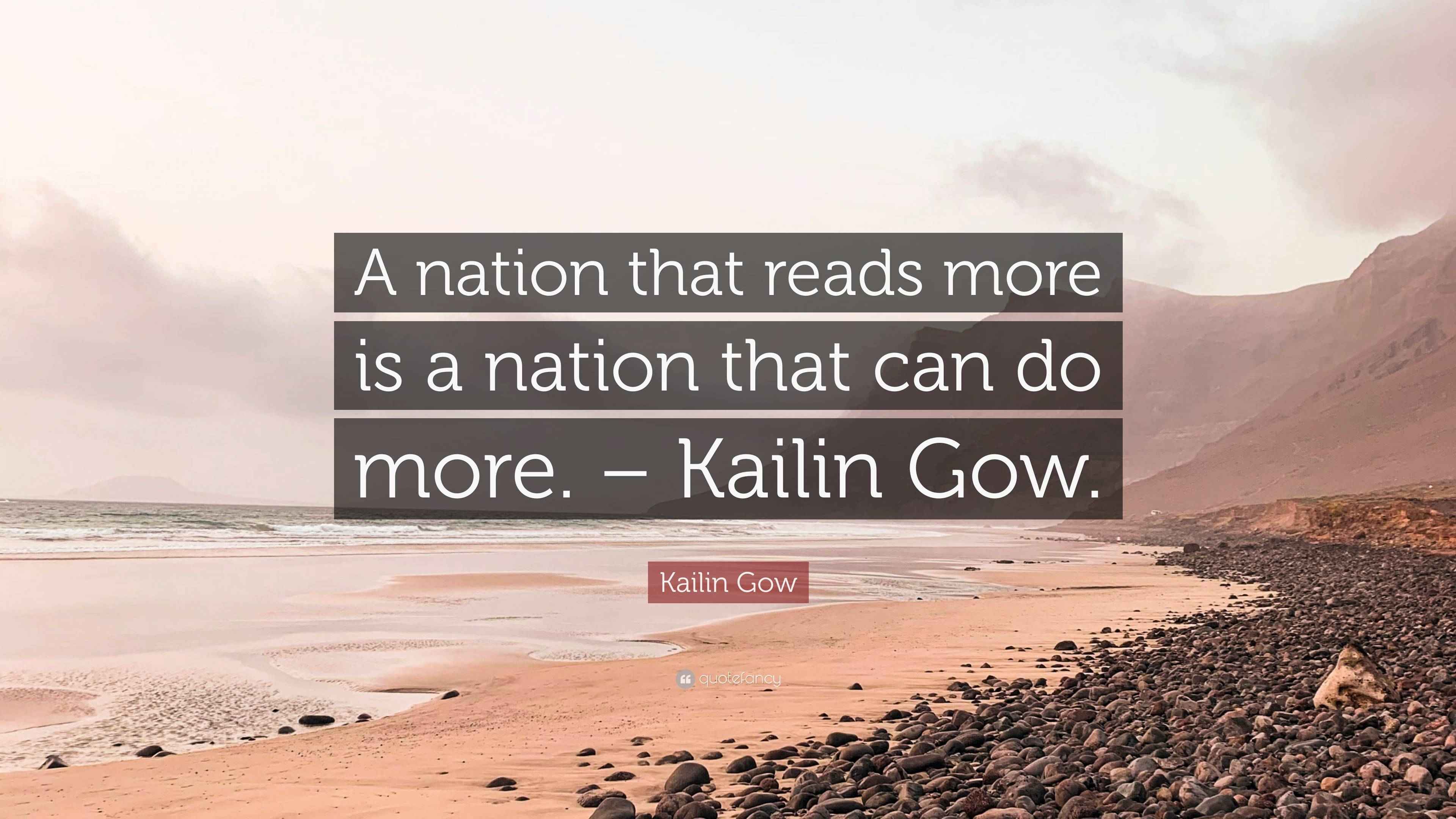 Kailin Gow Quote: “A nation that reads more is a nation that can do ...