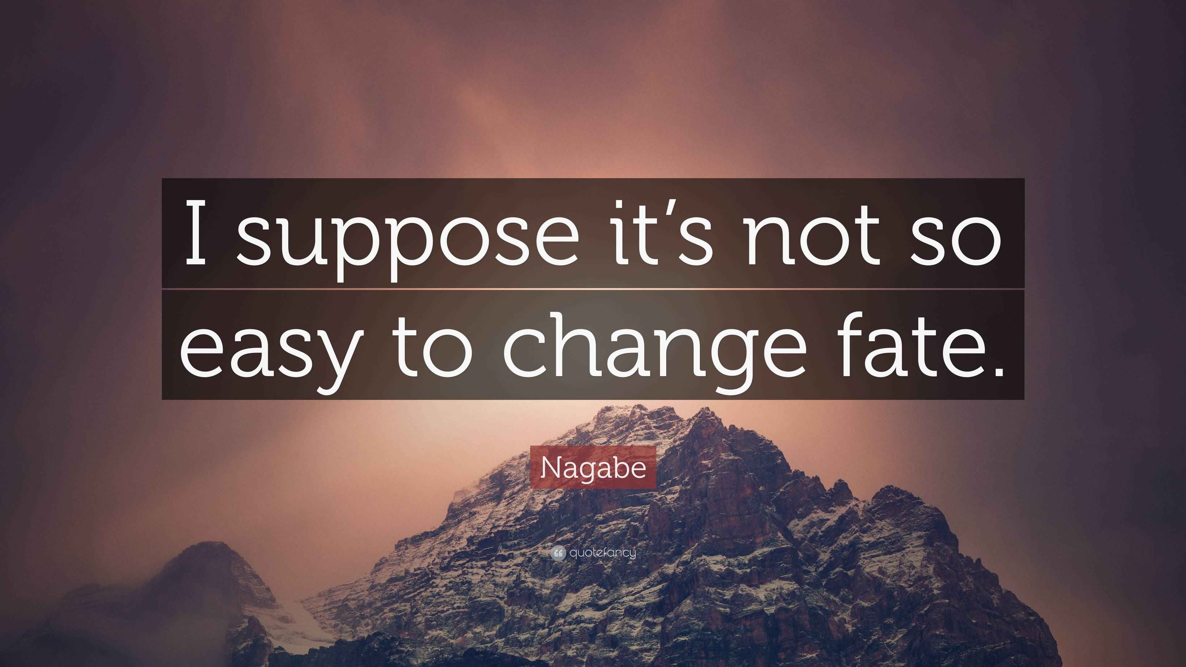 Nagabe Quote: “I suppose it’s not so easy to change fate.”