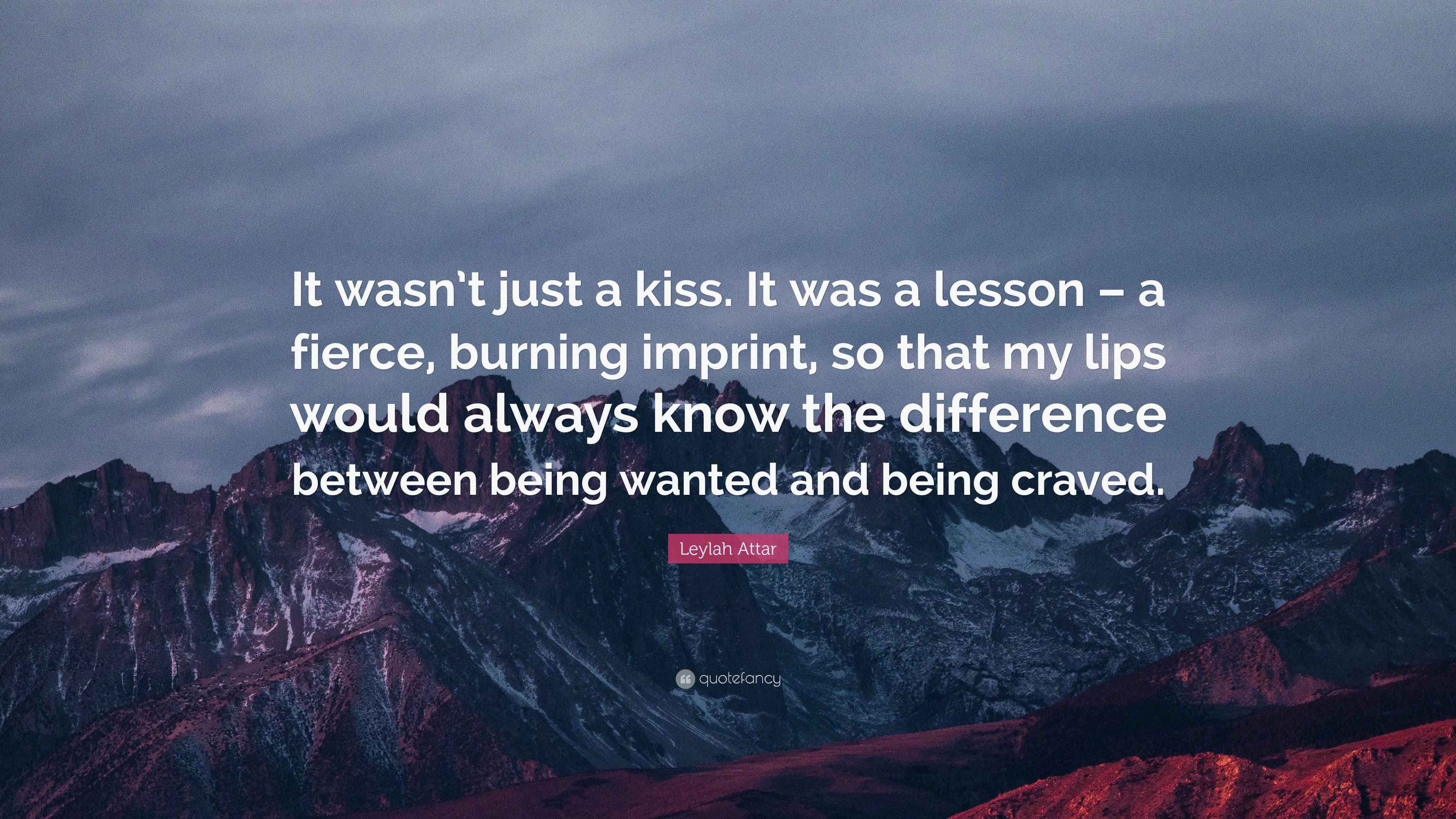 Leylah Attar Quote: “It wasn’t just a kiss. It was a lesson – a fierce ...
